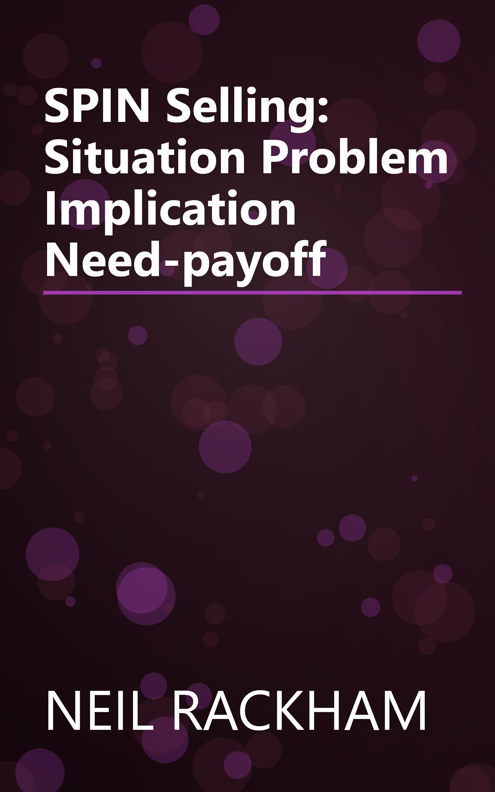 SPIN Selling: Situation Problem Implication Need-payoff book cover