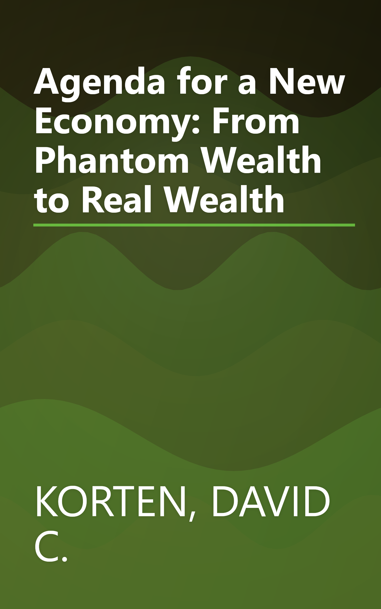 Agenda for a New Economy: From Phantom Wealth to Real Wealth book cover