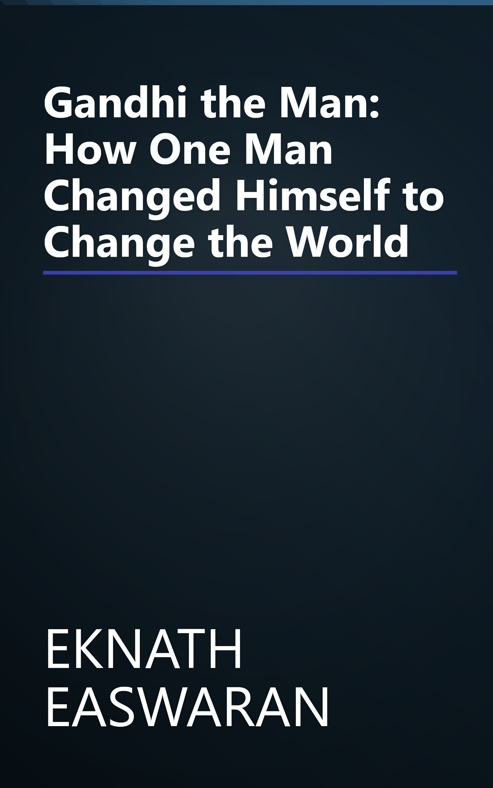 Gandhi the Man: How One Man Changed Himself to Change the World book cover