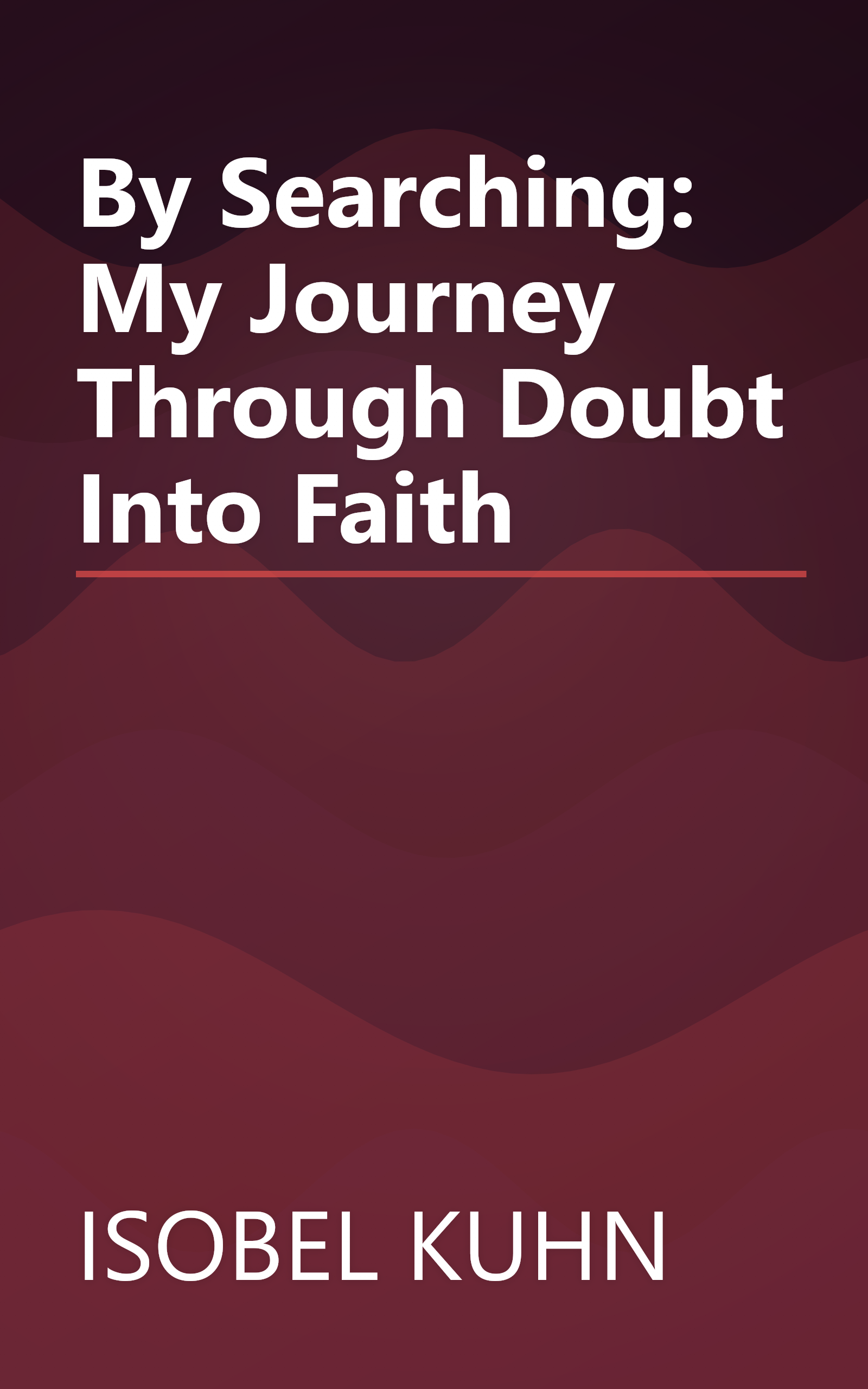 By Searching: My Journey Through Doubt Into Faith book cover