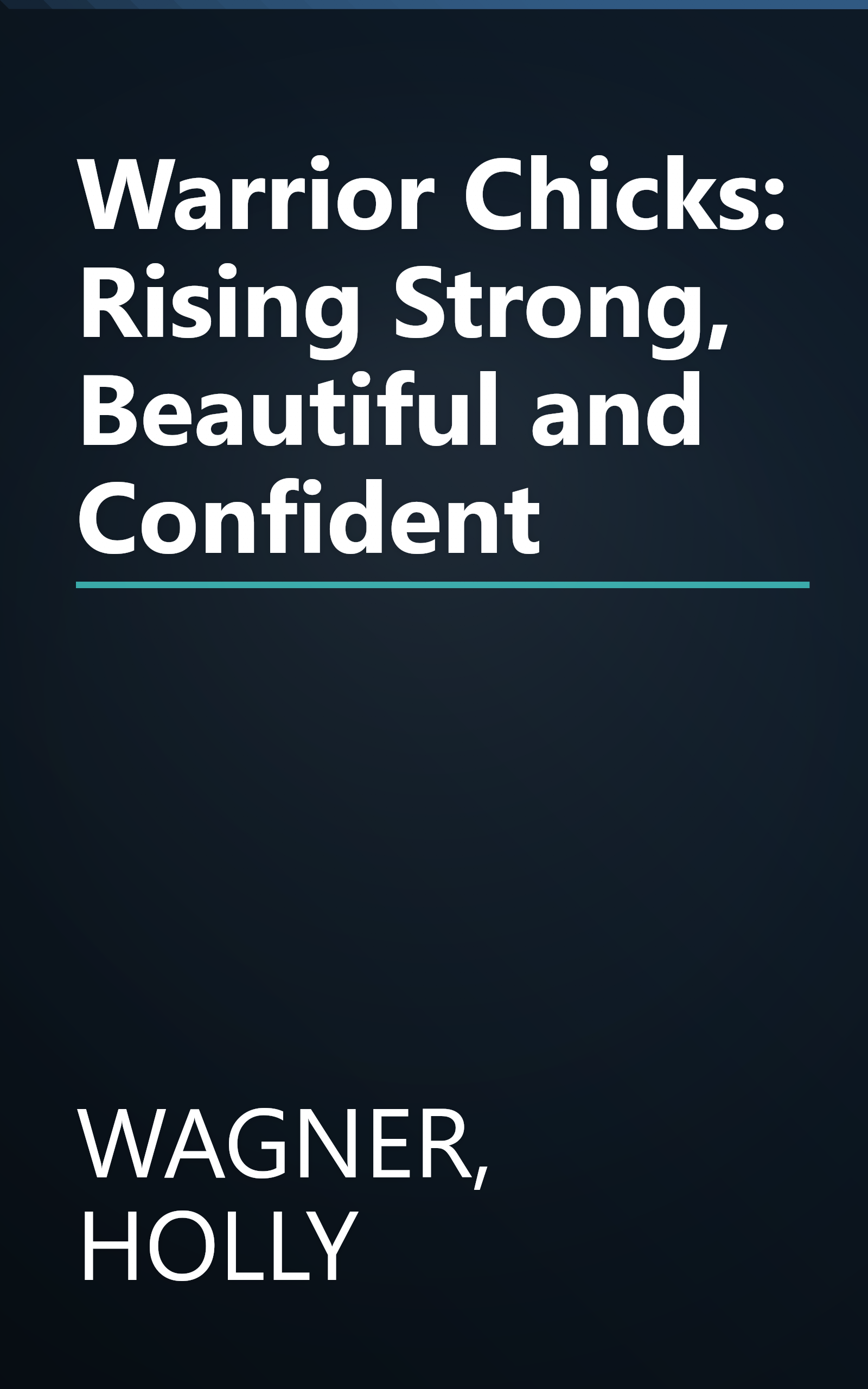 Warrior Chicks: Rising Strong, Beautiful and Confident book cover
