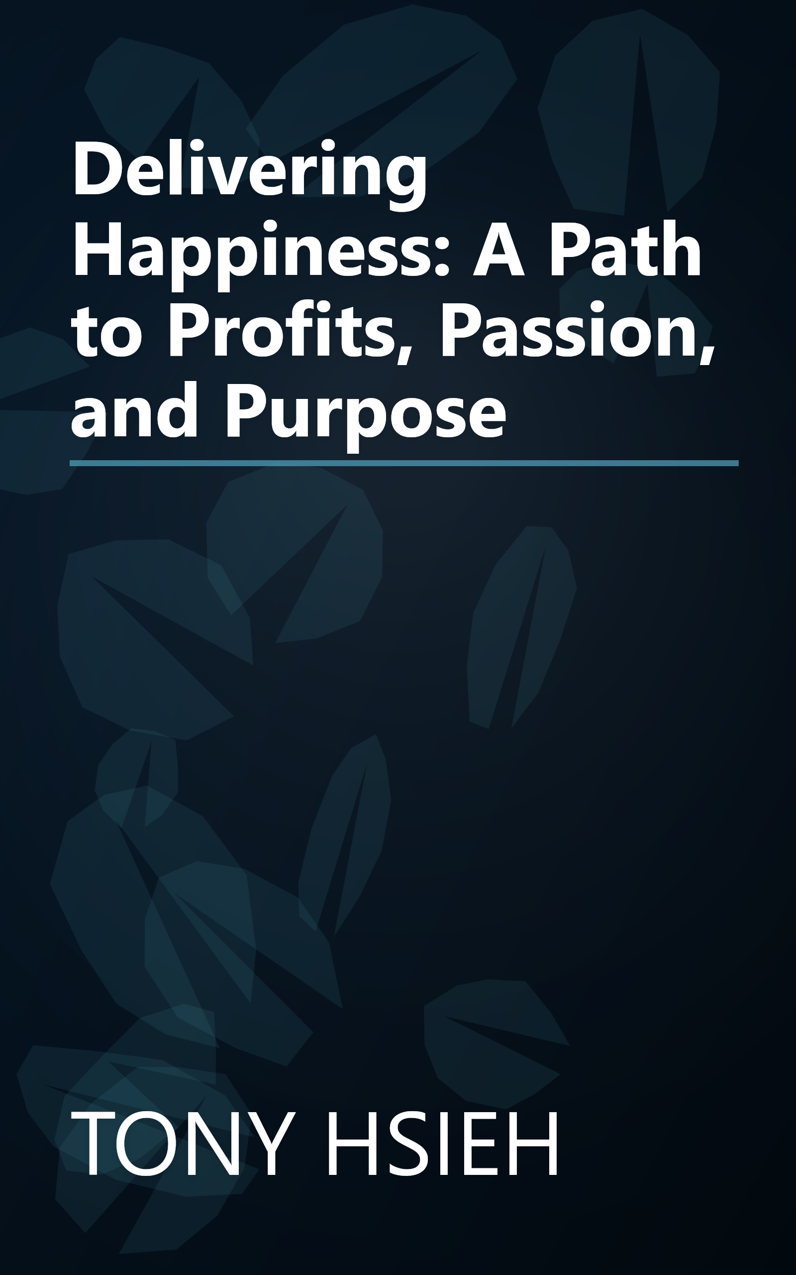 Delivering Happiness: A Path to Profits, Passion, and Purpose book cover