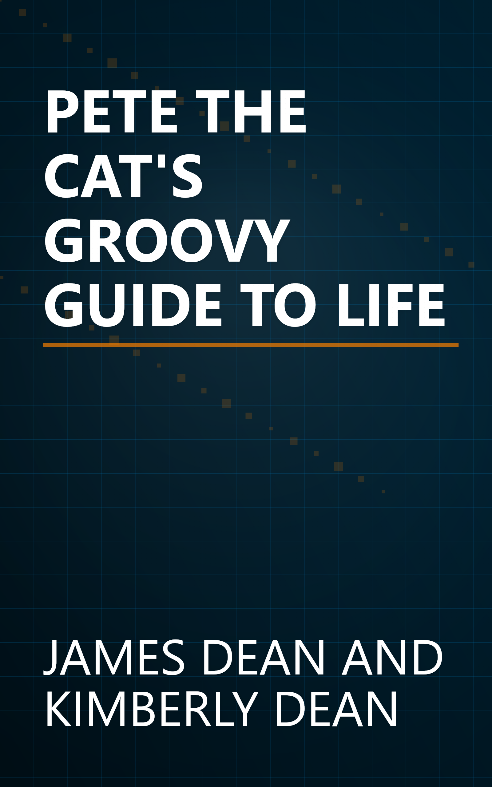 PETE THE CAT'S GROOVY GUIDE TO LIFE book cover