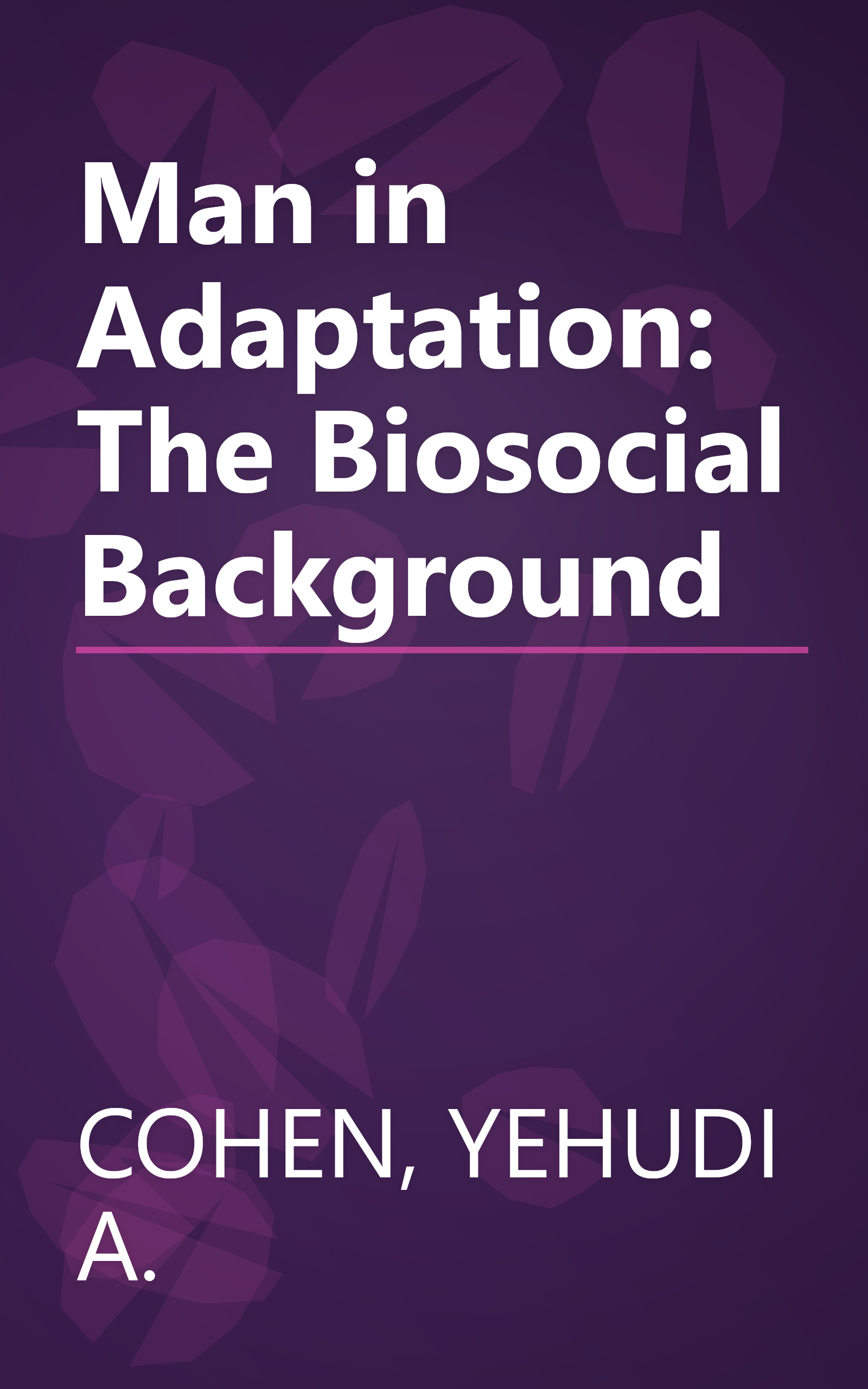 Man in Adaptation: The Biosocial Background book cover