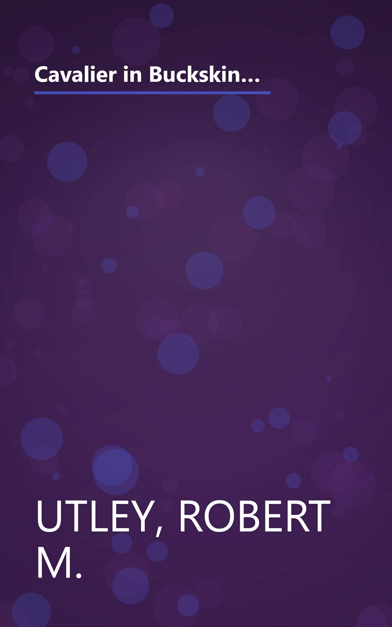 Cavalier in Buckskin: George Armstrong Custer and the Western Military Frontier (Oklahoma Western Biographies, Vol 1) book cover