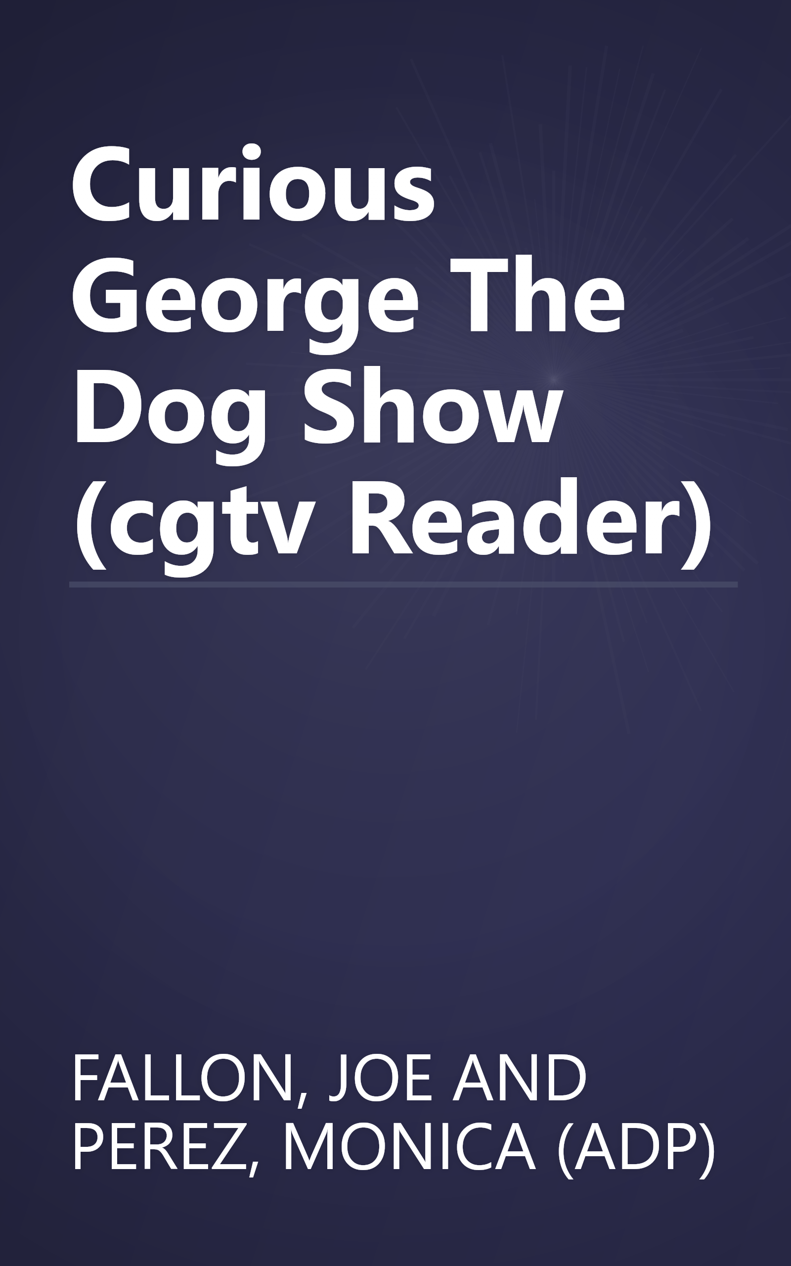 Curious George The Dog Show (cgtv Reader) book cover