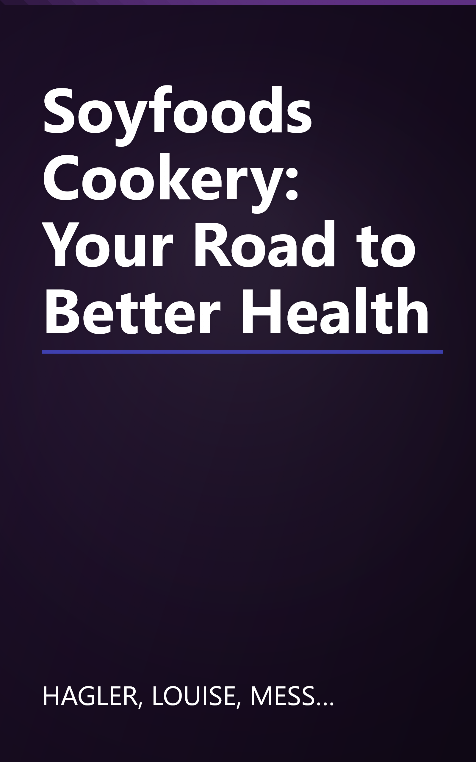 Soyfoods Cookery: Your Road to Better Health book cover
