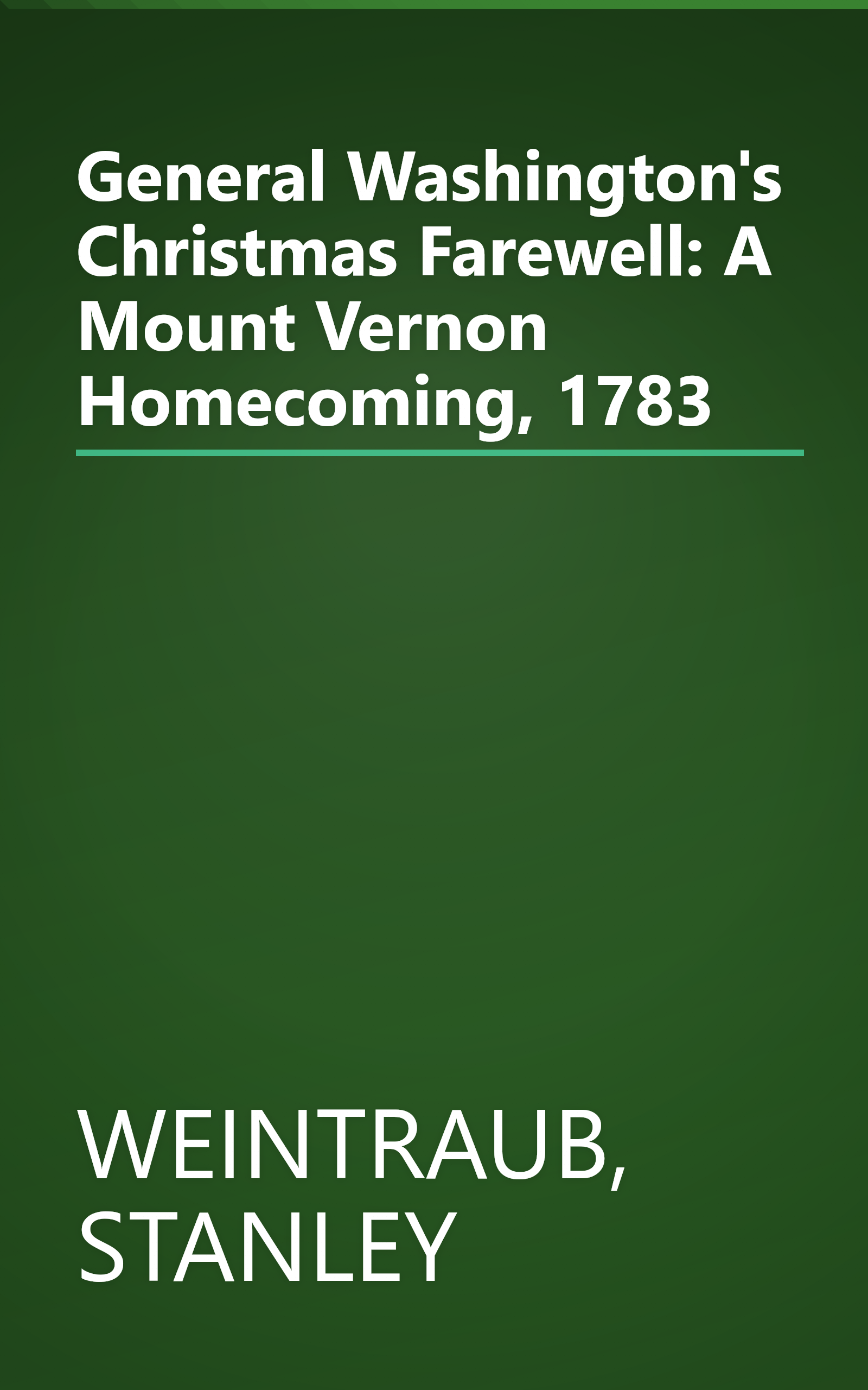 General Washington's Christmas Farewell: A Mount Vernon Homecoming, 1783 book cover
