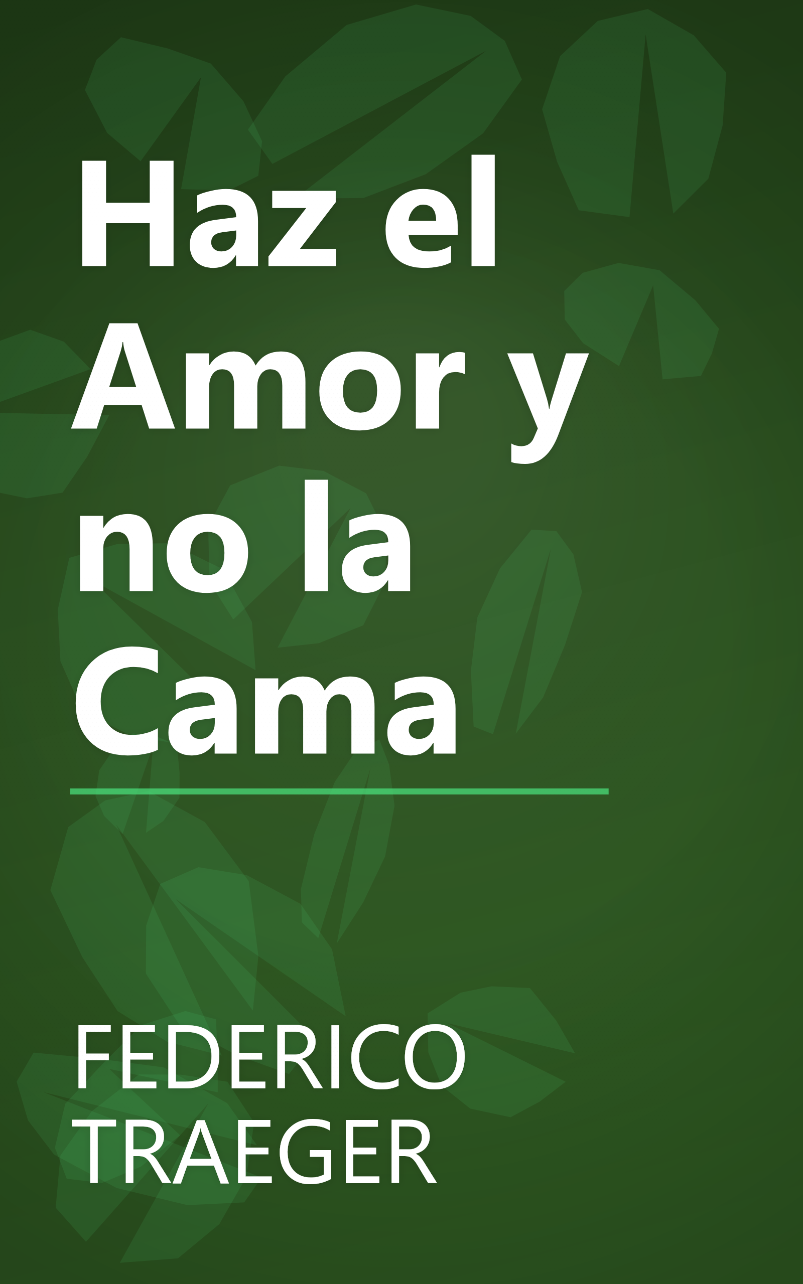 Haz el Amor y no la Cama book cover