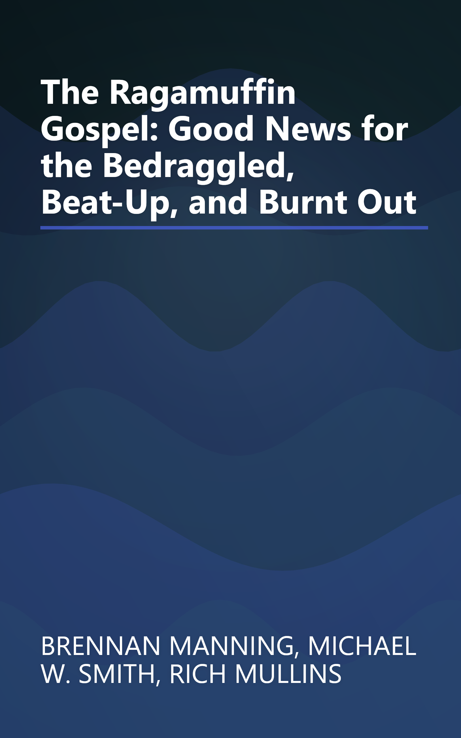 The Ragamuffin Gospel: Good News for the Bedraggled, Beat-Up, and Burnt Out book cover