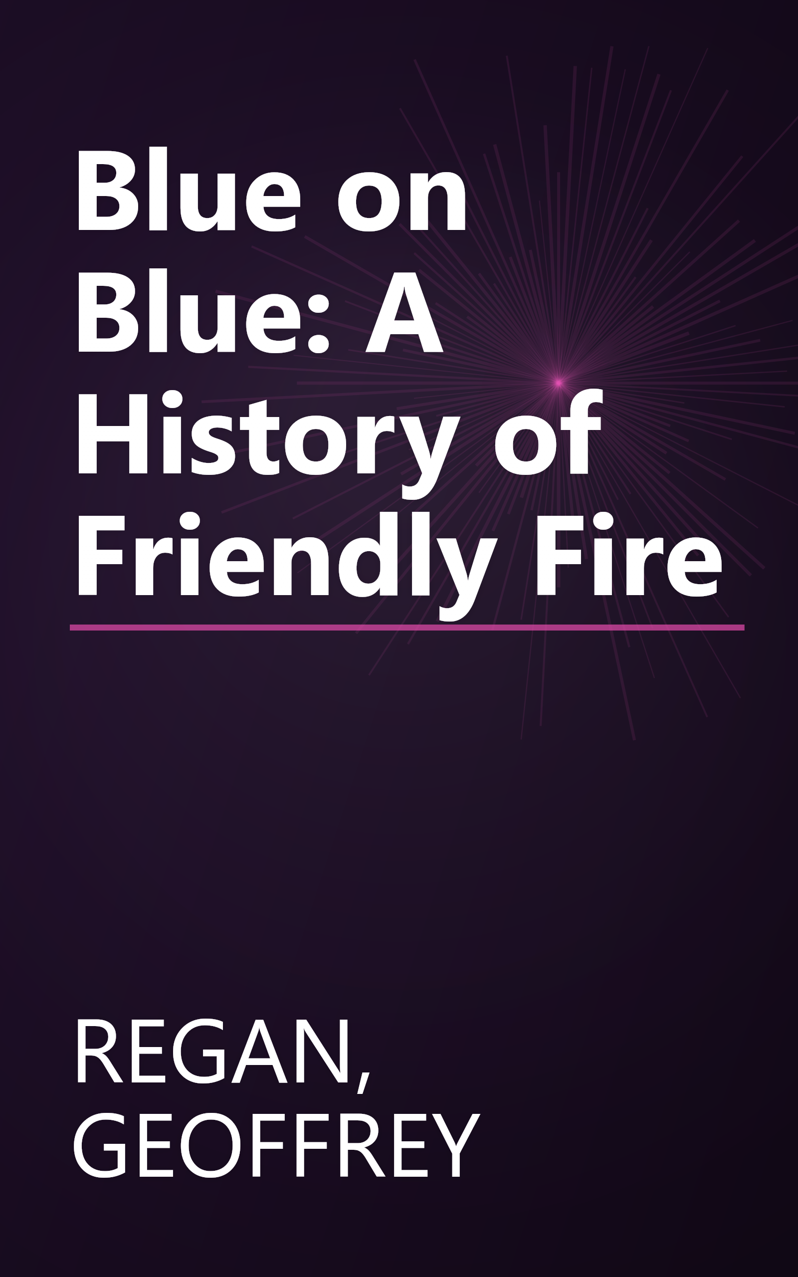 Blue on Blue: A History of Friendly Fire book cover