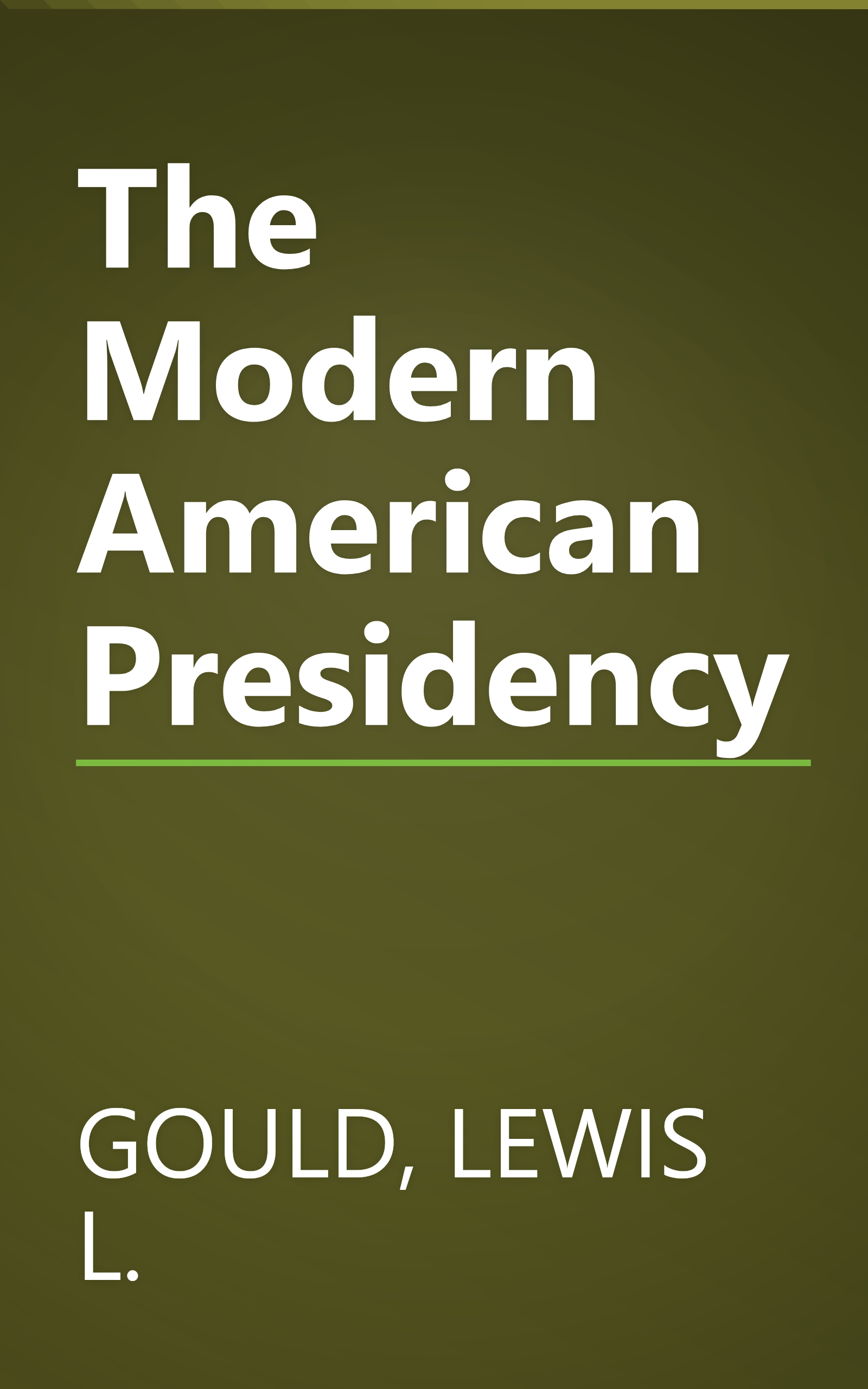 The Modern American Presidency book cover