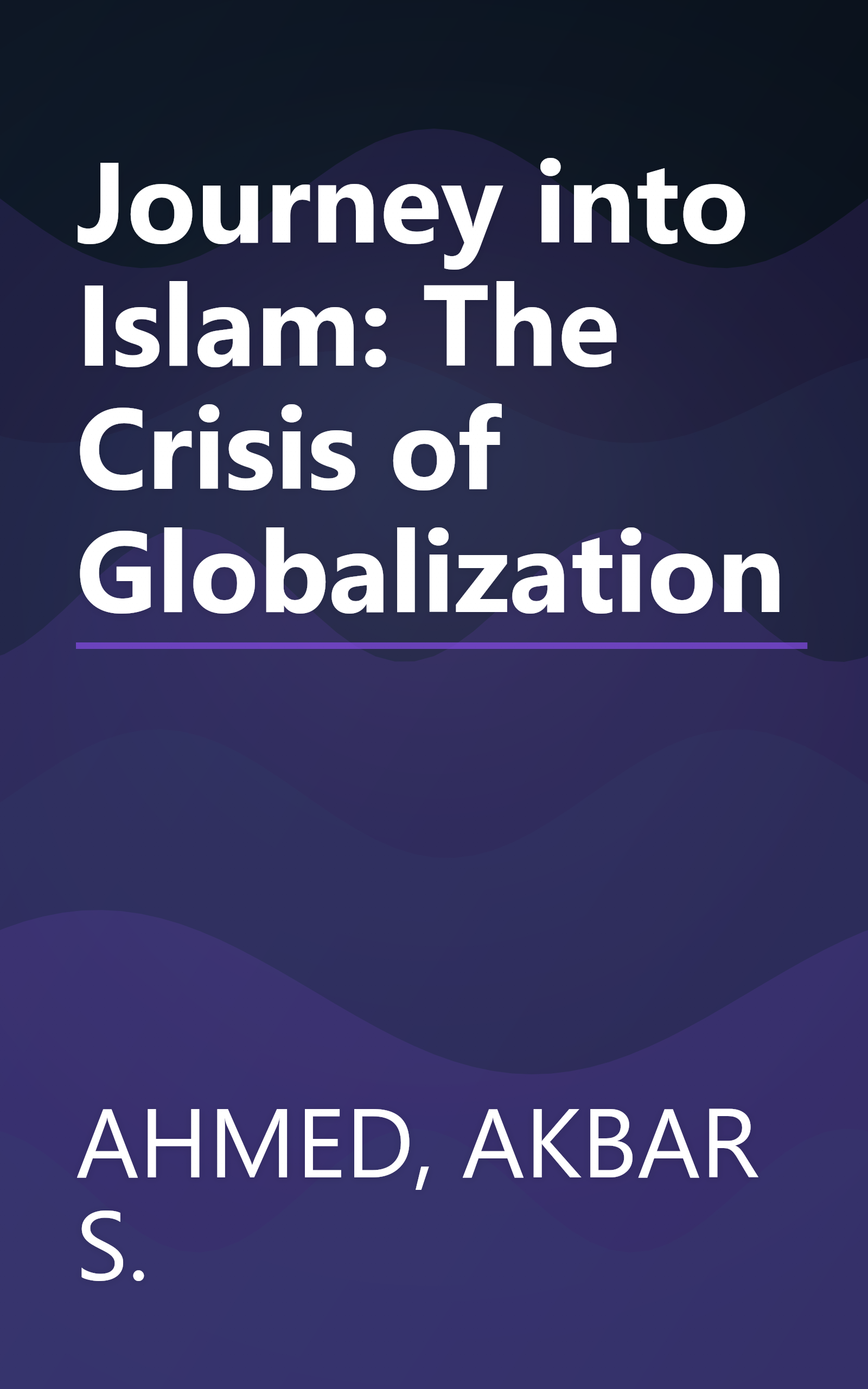 Journey into Islam: The Crisis of Globalization book cover