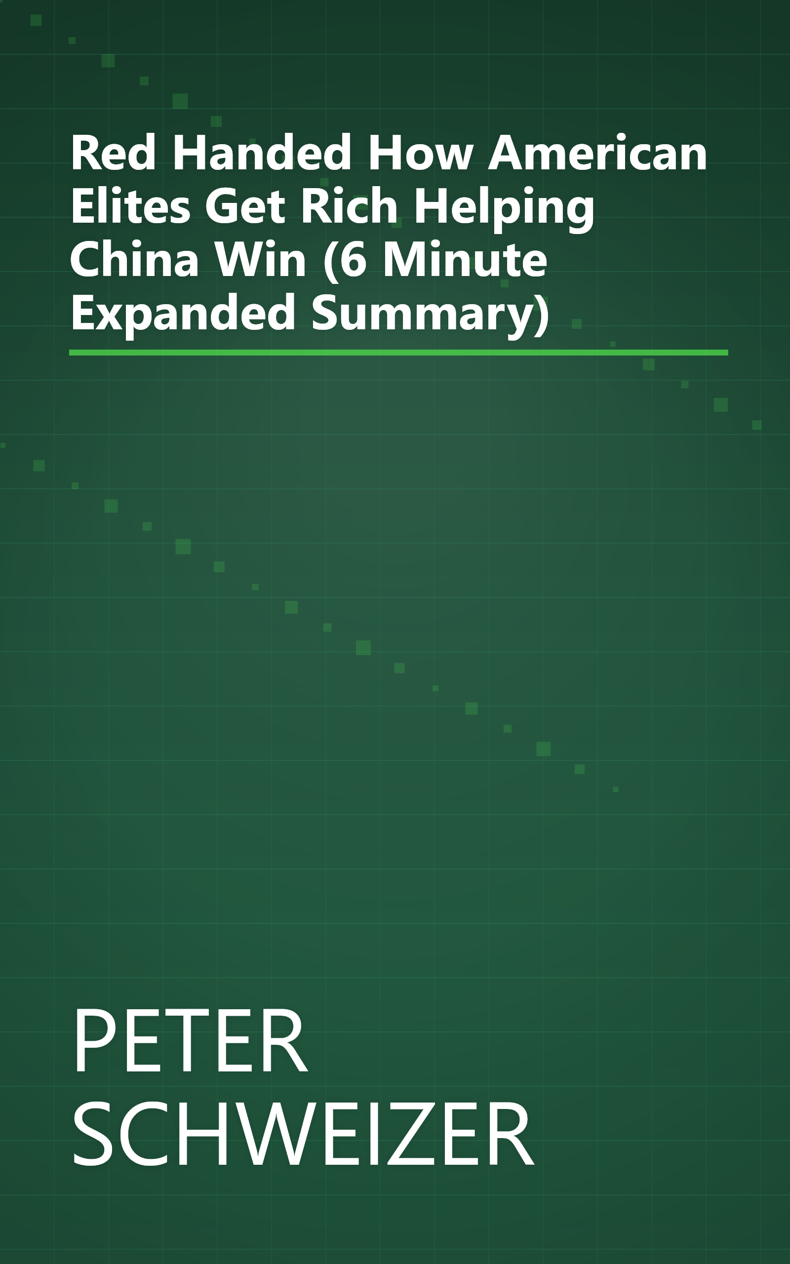 Red Handed  How American Elites Get Rich Helping China Win (6 Minute   Expanded Summary) book cover