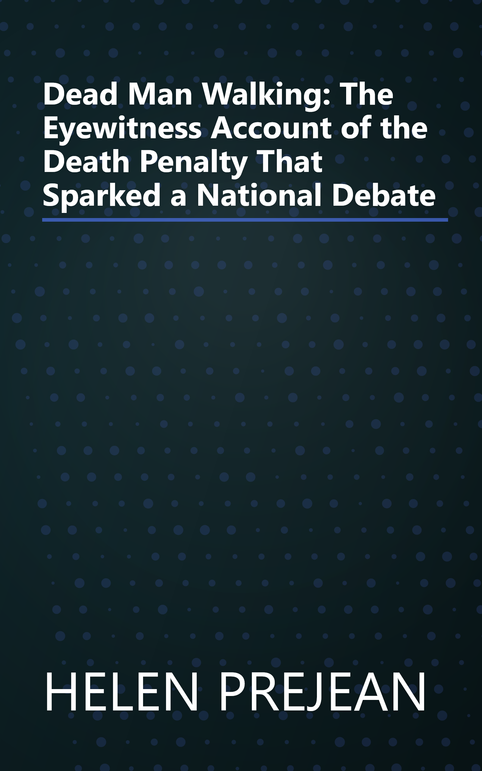 Dead Man Walking: The Eyewitness Account of the Death Penalty That Sparked a National Debate book cover