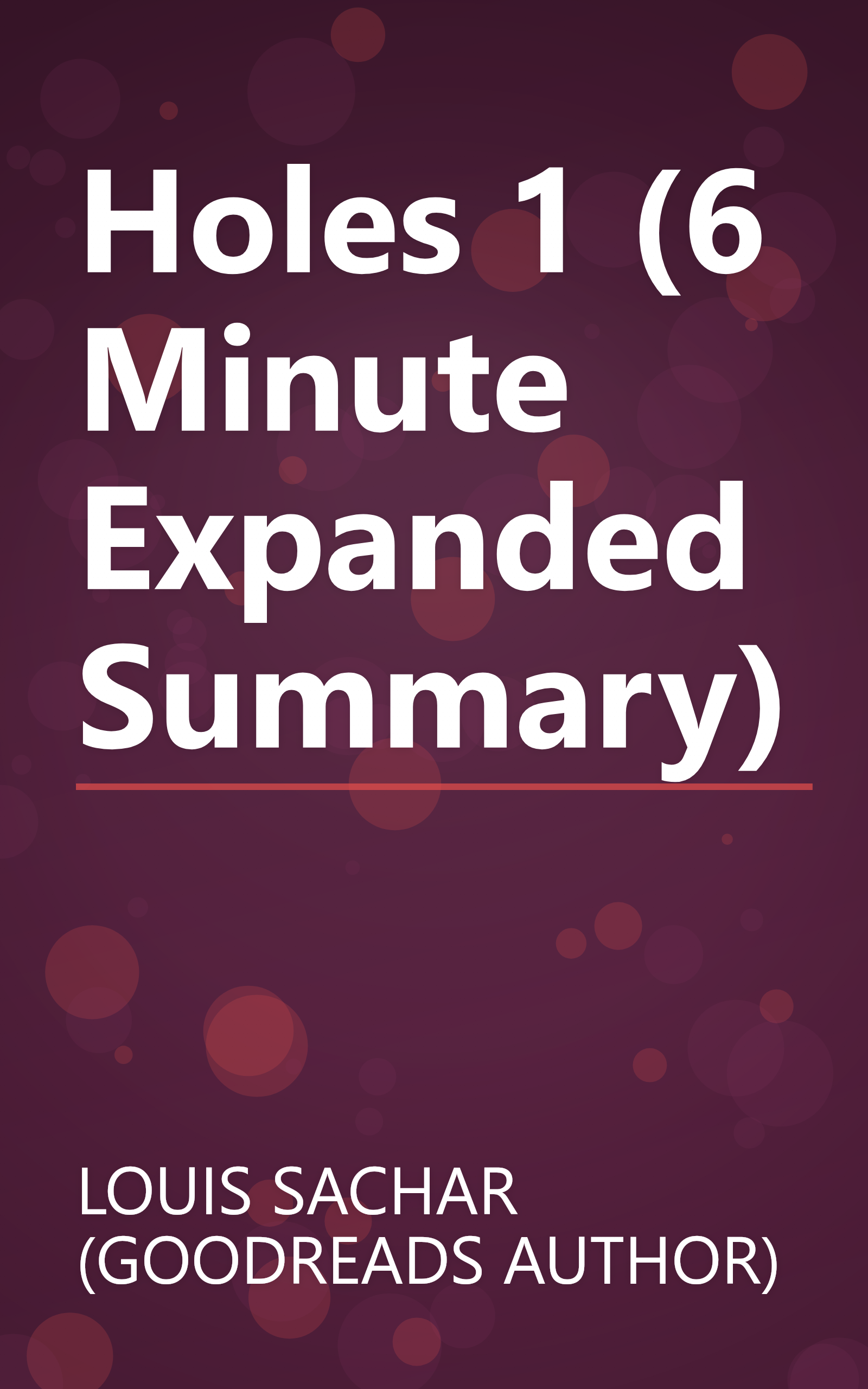 Holes 1 (6 Minute   Expanded Summary) book cover