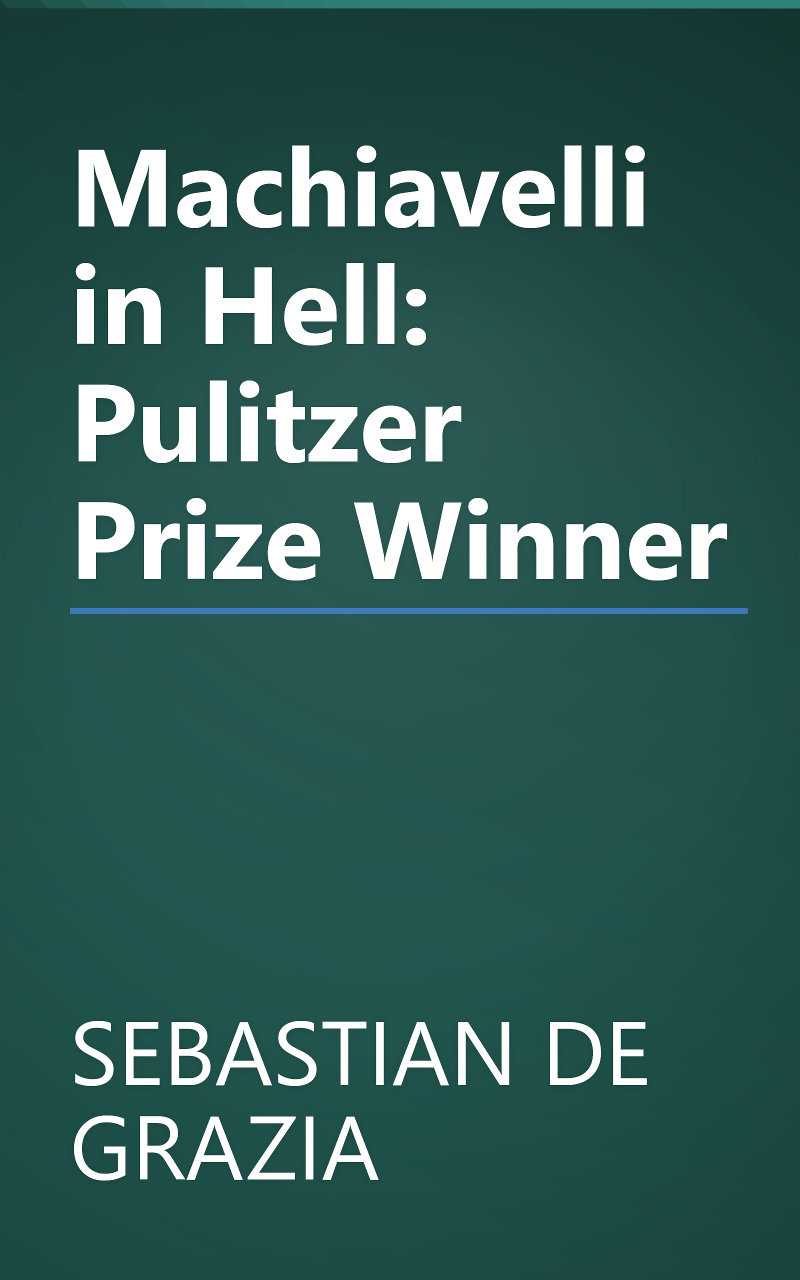 Machiavelli in Hell: Pulitzer Prize Winner book cover