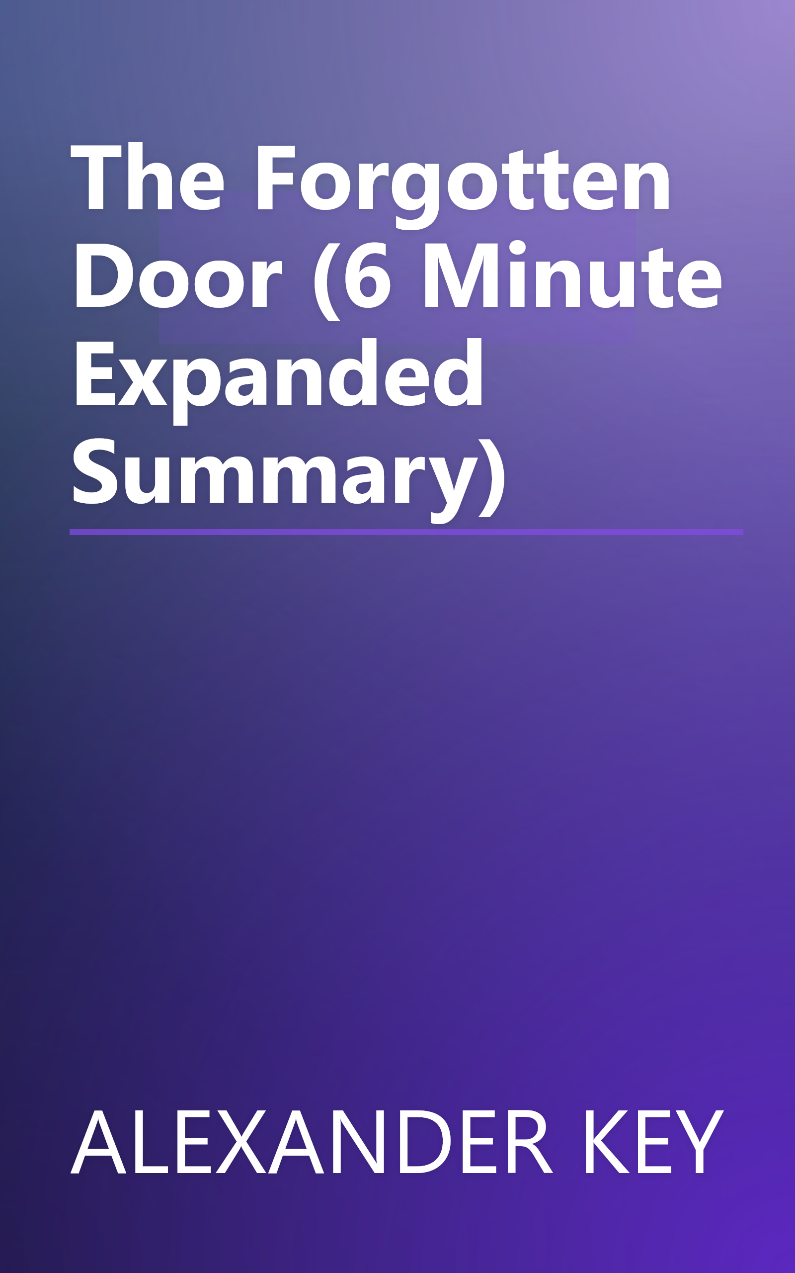 The Forgotten Door (6 Minute   Expanded Summary) book cover