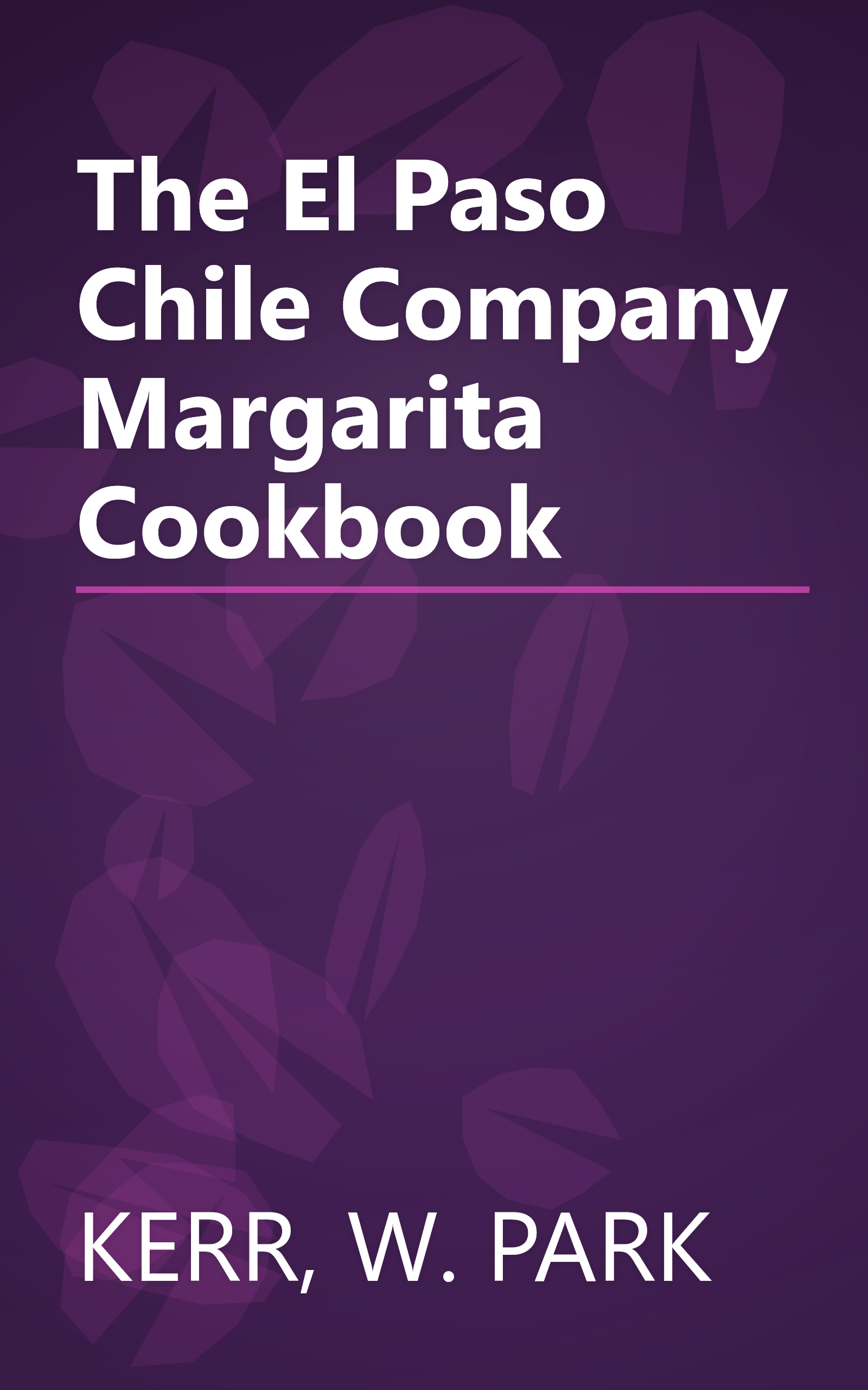 The El Paso Chile Company Margarita Cookbook book cover