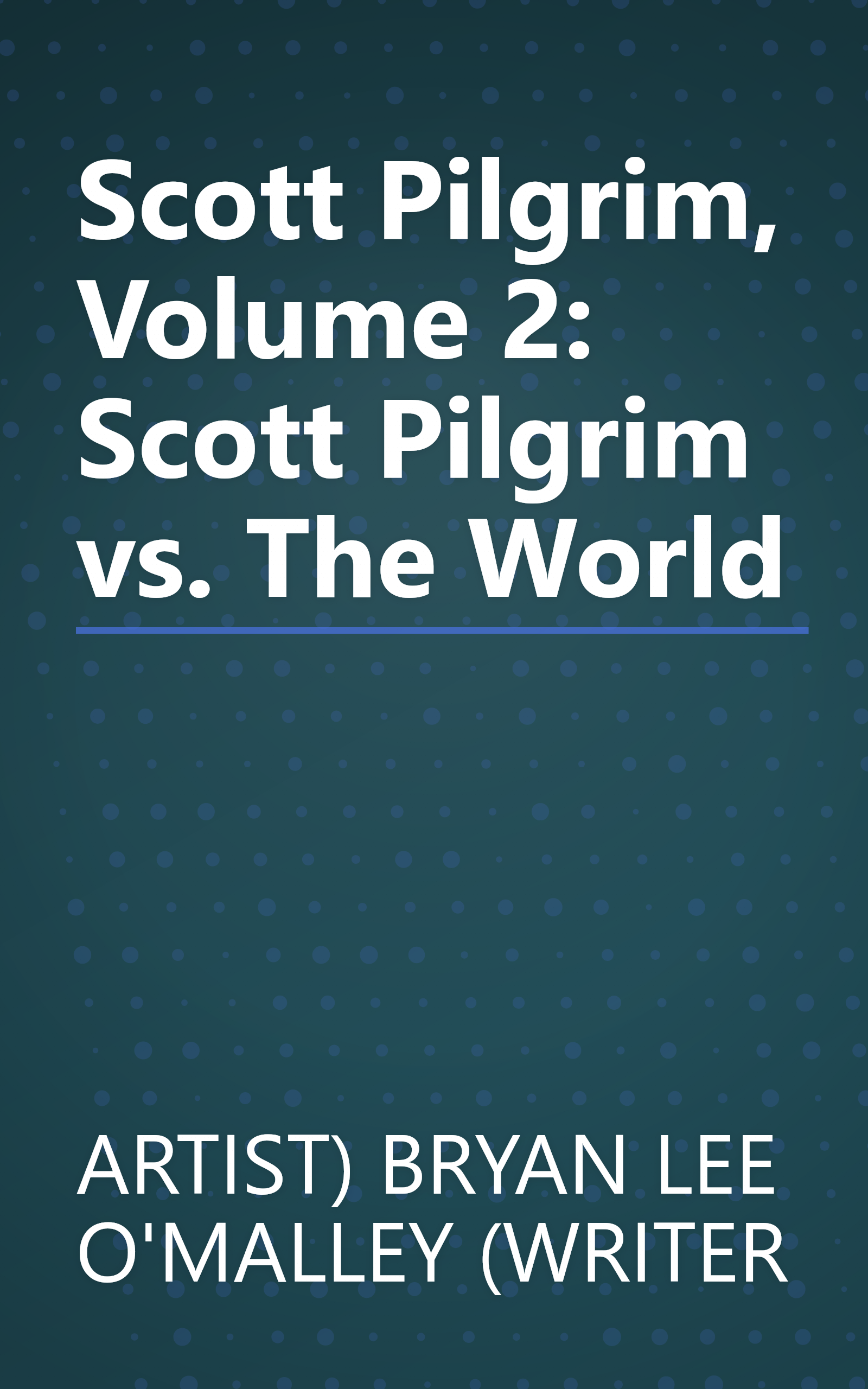 Scott Pilgrim, Volume 2: Scott Pilgrim vs. The World book cover