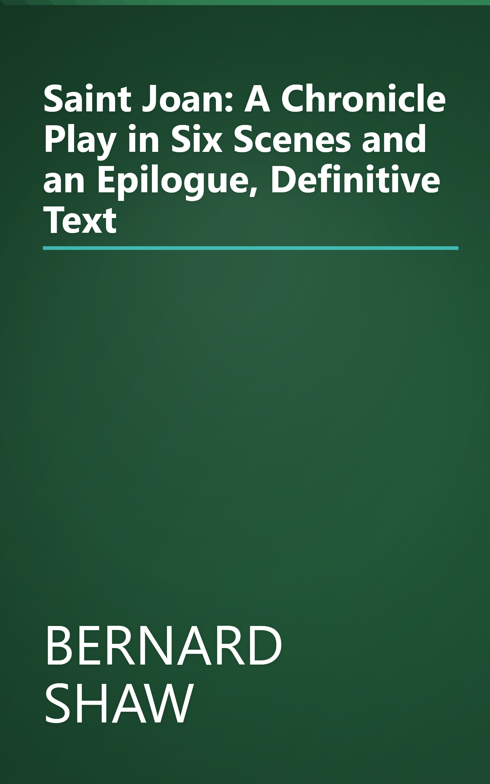 Saint Joan: A Chronicle Play in Six Scenes and an Epilogue, Definitive Text book cover