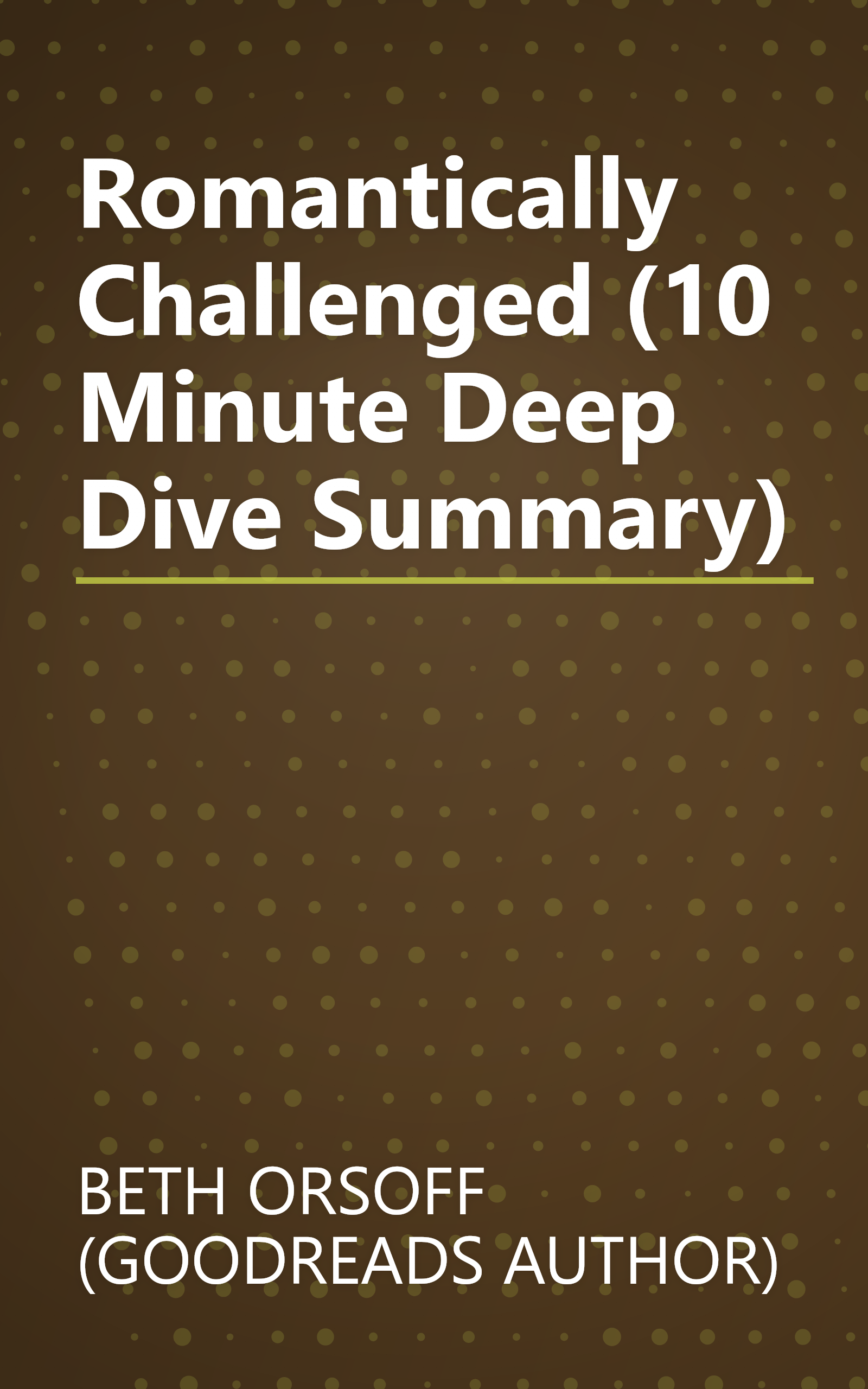 Romantically Challenged (10 Minute   Deep Dive Summary) book cover