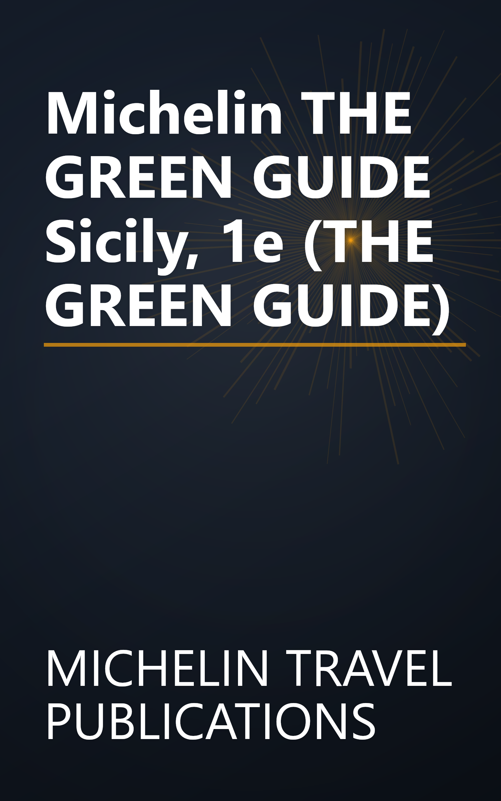 Michelin THE GREEN GUIDE Sicily, 1e (THE GREEN GUIDE) book cover