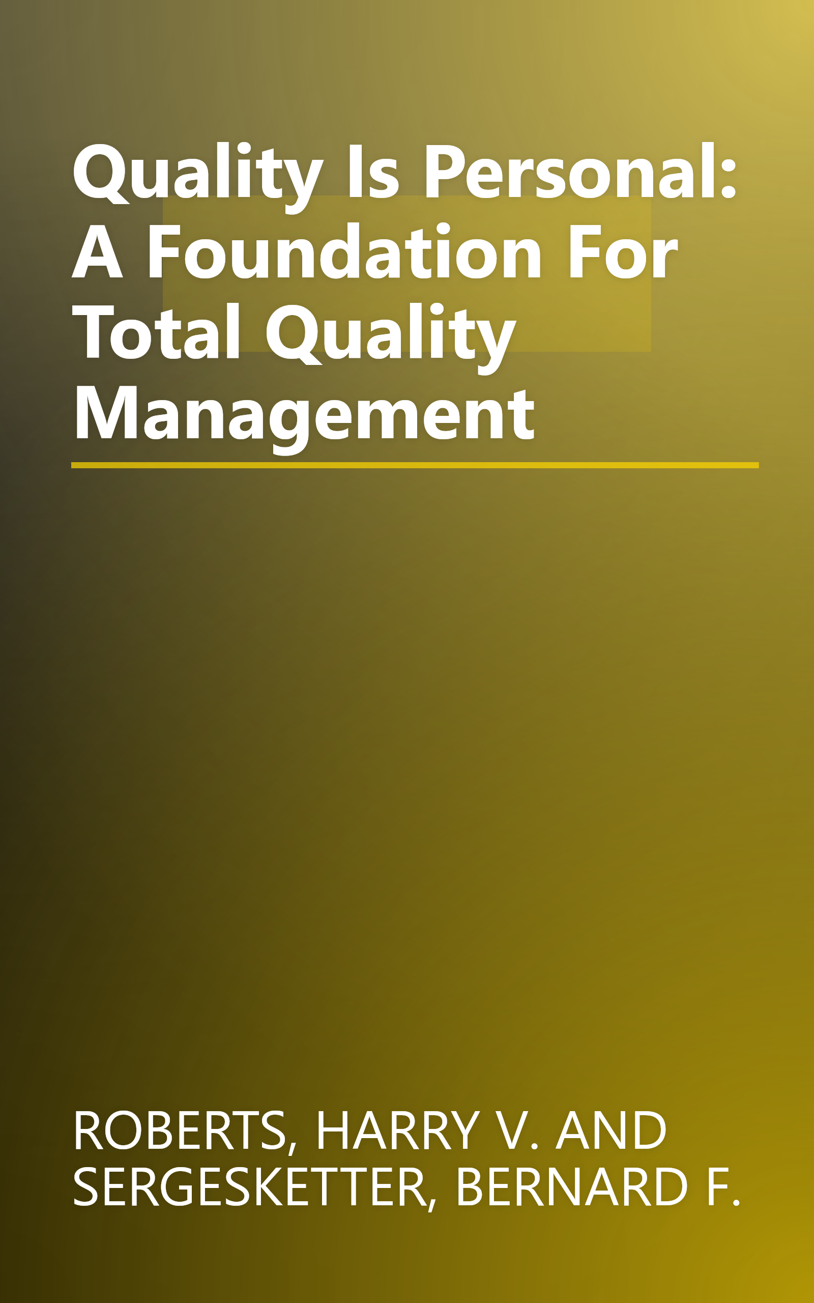Quality Is Personal: A Foundation For Total Quality Management book cover