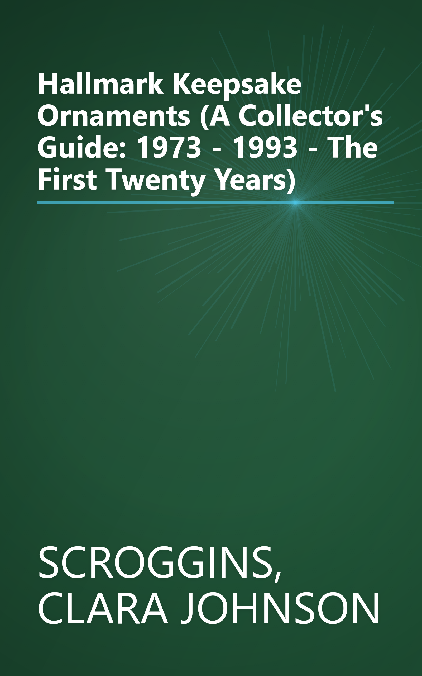 Hallmark Keepsake Ornaments (A Collector's Guide: 1973 - 1993 - The First Twenty Years) book cover