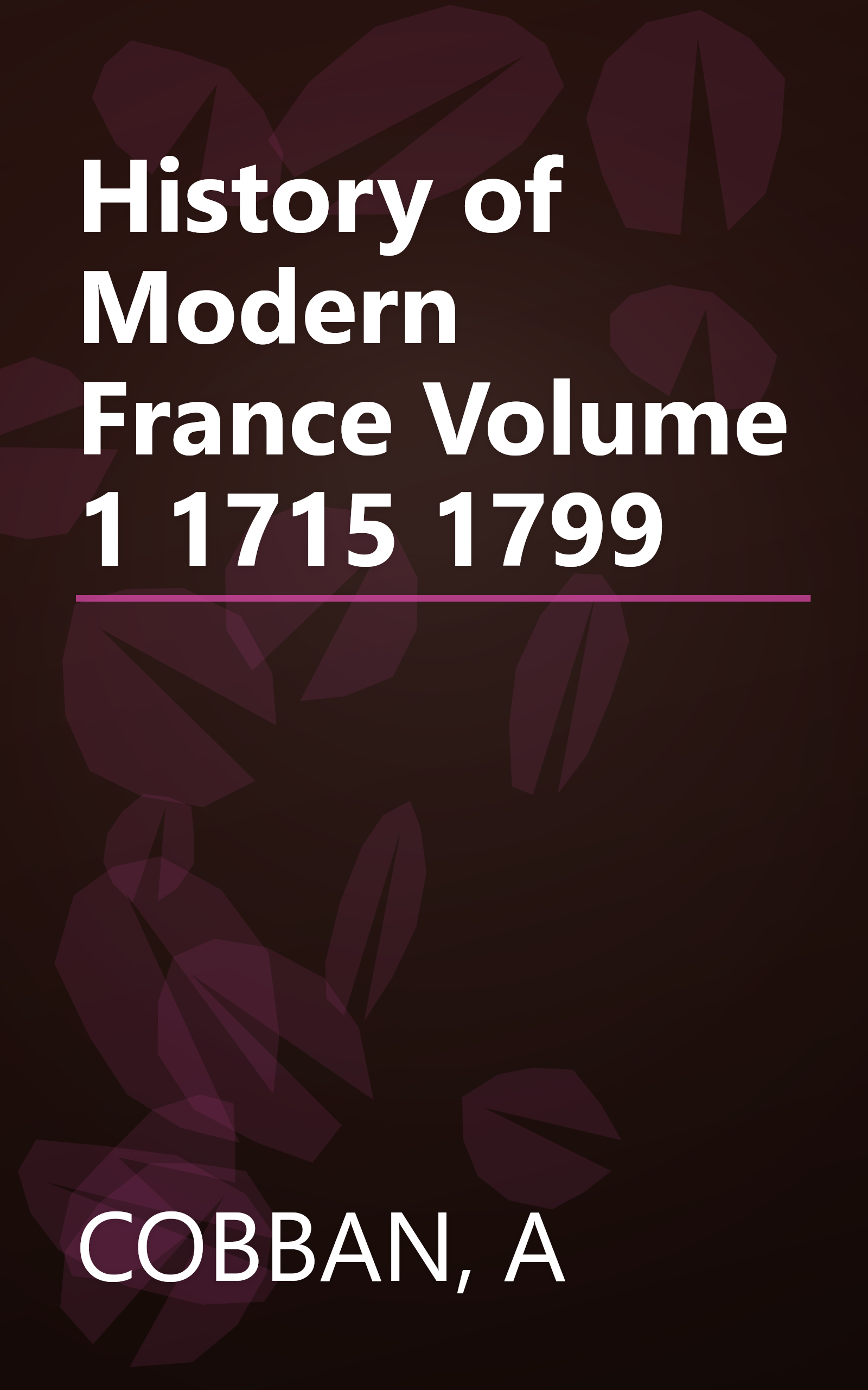 History of Modern France Volume 1 1715 1799 book cover
