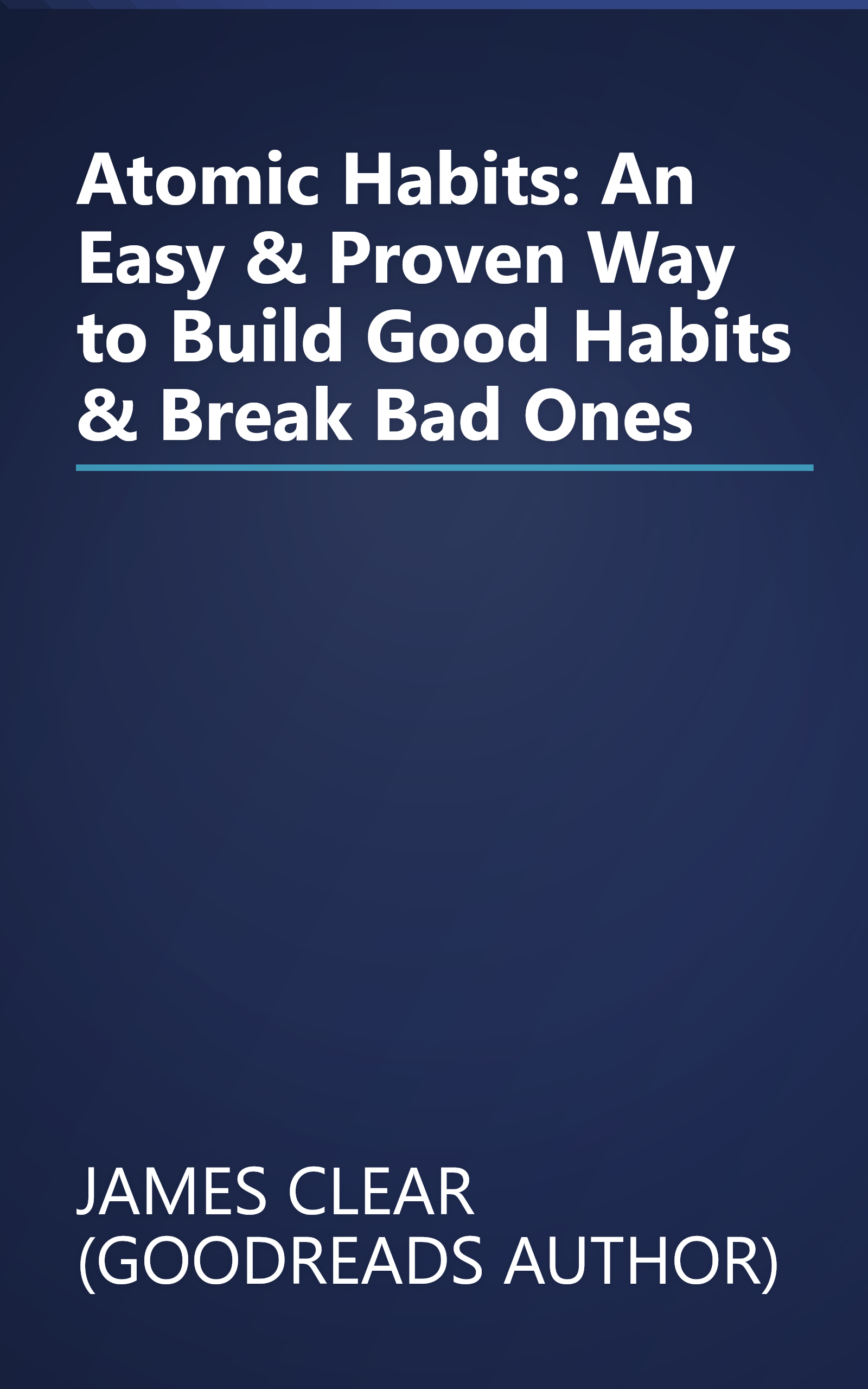 Atomic Habits: An Easy & Proven Way to Build Good Habits & Break Bad Ones book cover