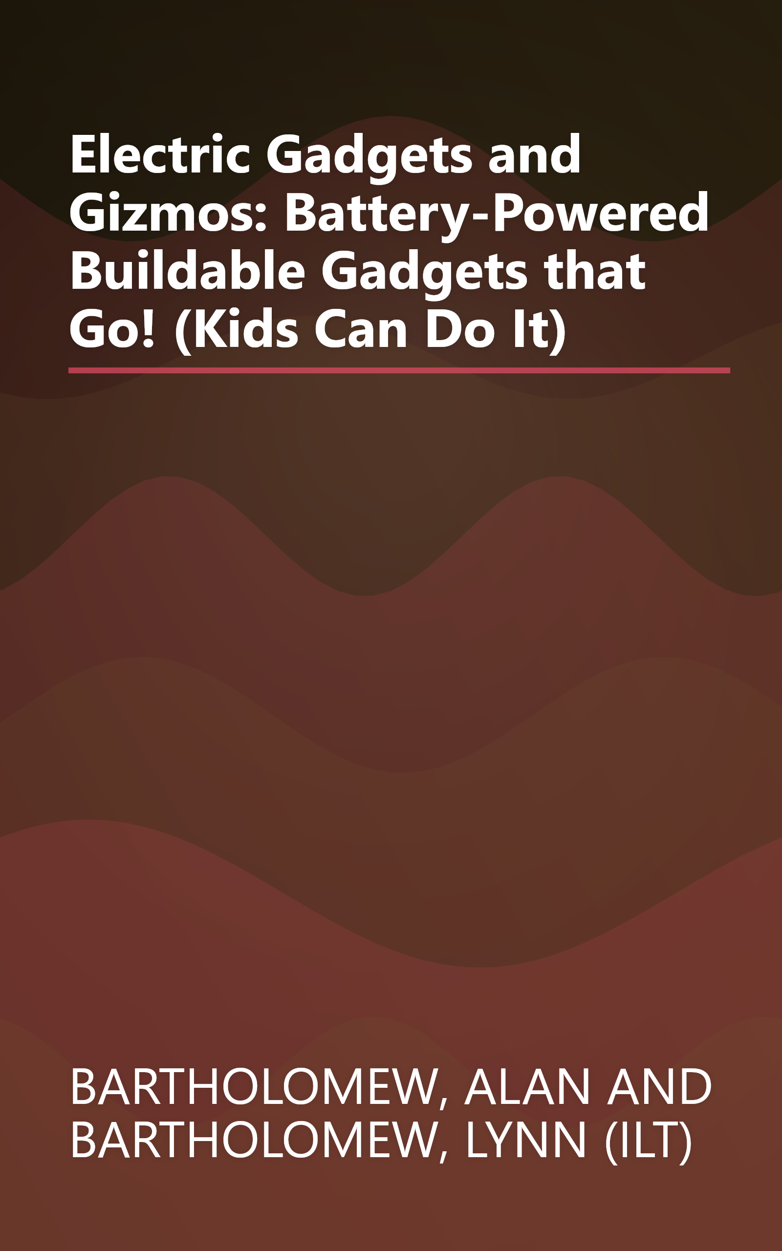 Electric Gadgets and Gizmos: Battery-Powered Buildable Gadgets that Go! (Kids Can Do It) book cover