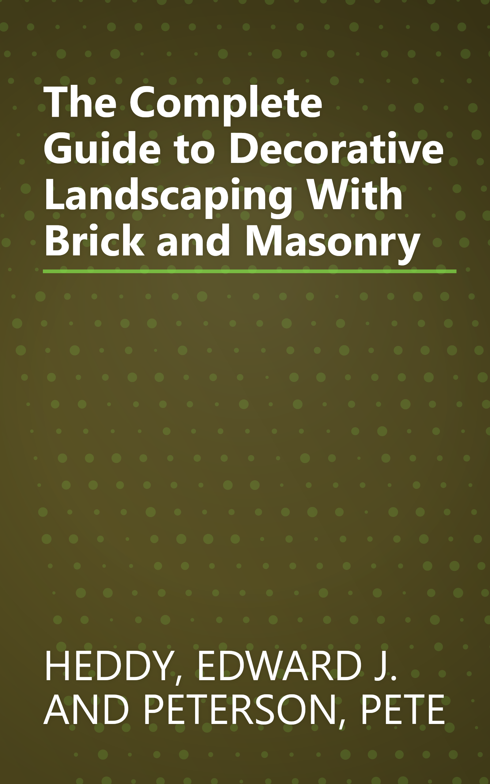 The Complete Guide to Decorative Landscaping With Brick and Masonry book cover