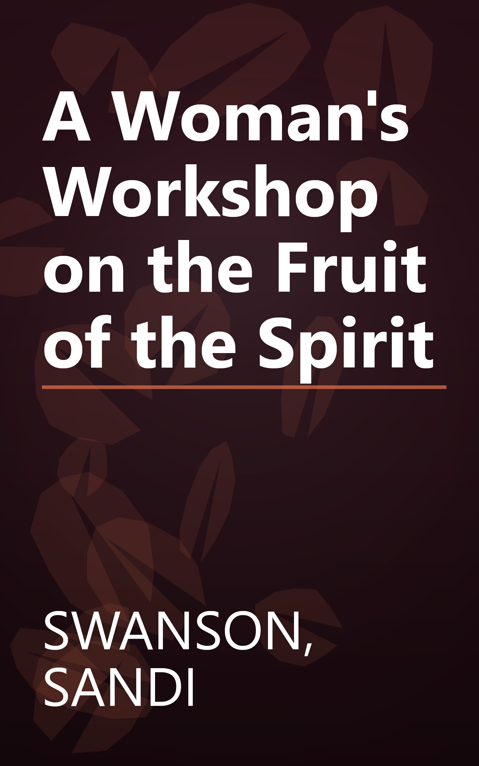 A Woman's Workshop on the Fruit of the Spirit book cover