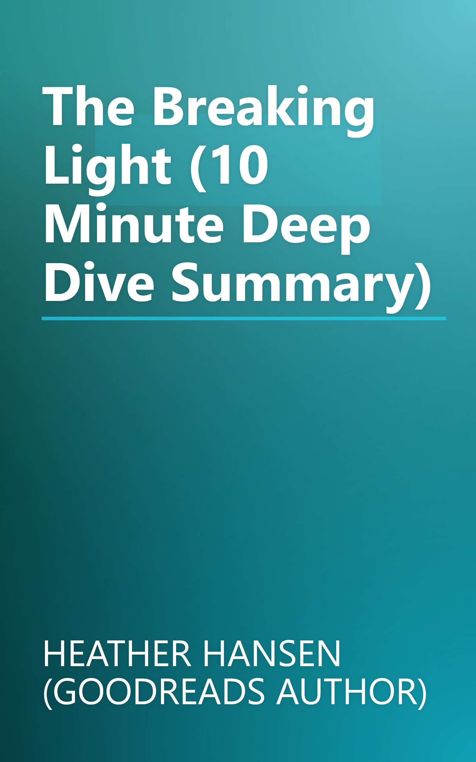 The Breaking Light (10 Minute   Deep Dive Summary) book cover