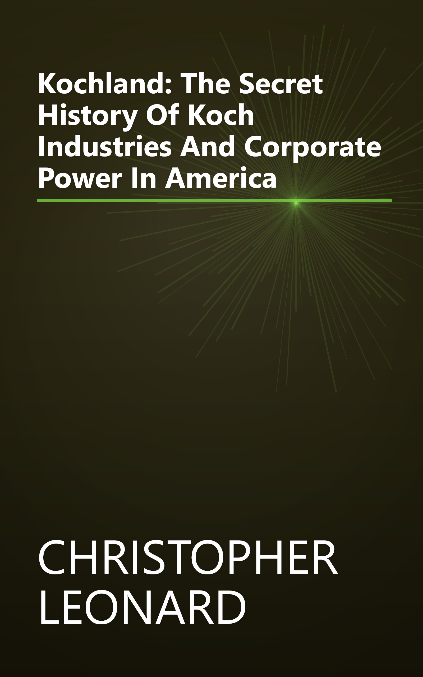 Kochland: The Secret History Of Koch Industries And Corporate Power In America book cover