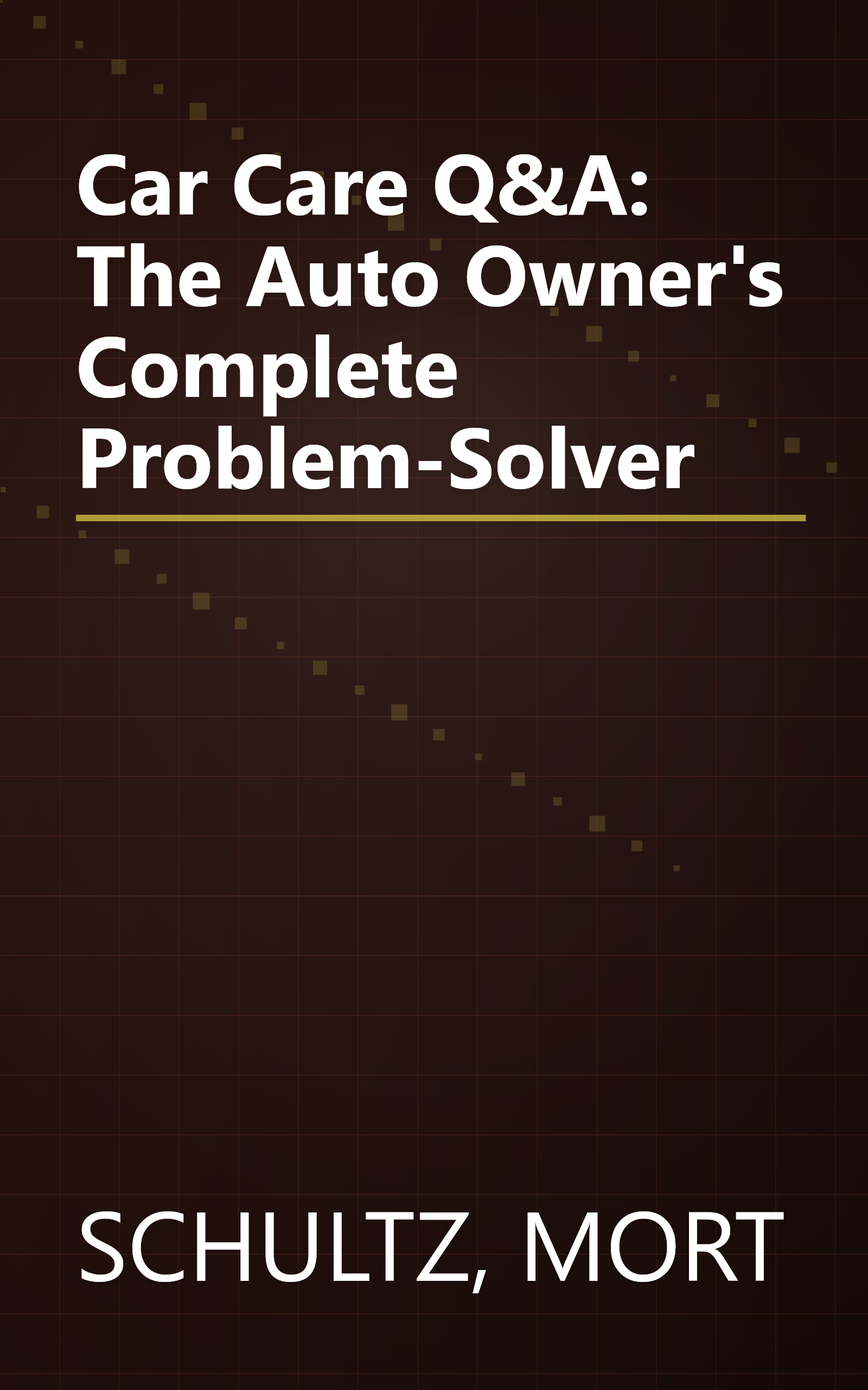 Car Care Q&A: The Auto Owner's Complete Problem-Solver book cover