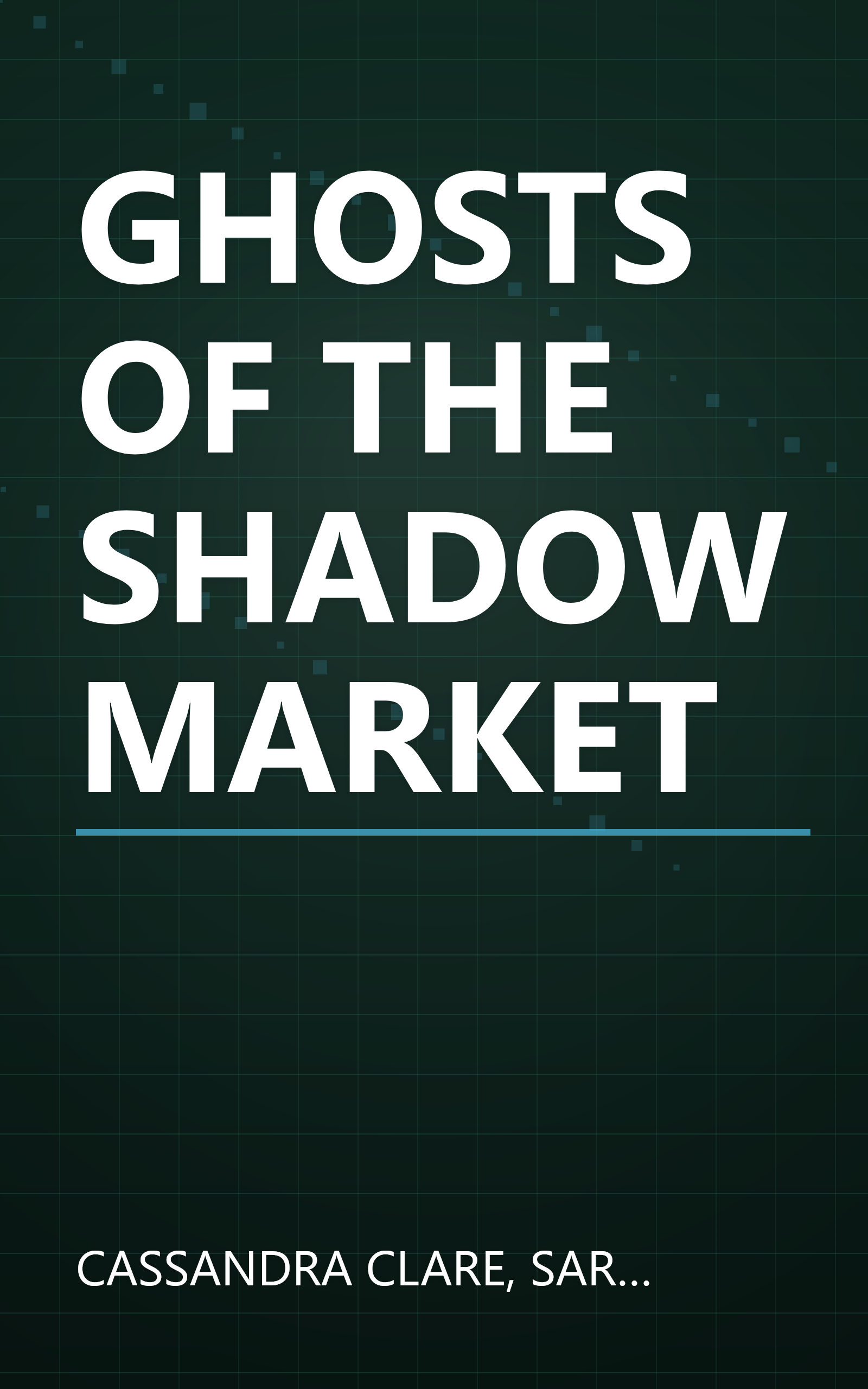 GHOSTS OF THE SHADOW MARKET book cover