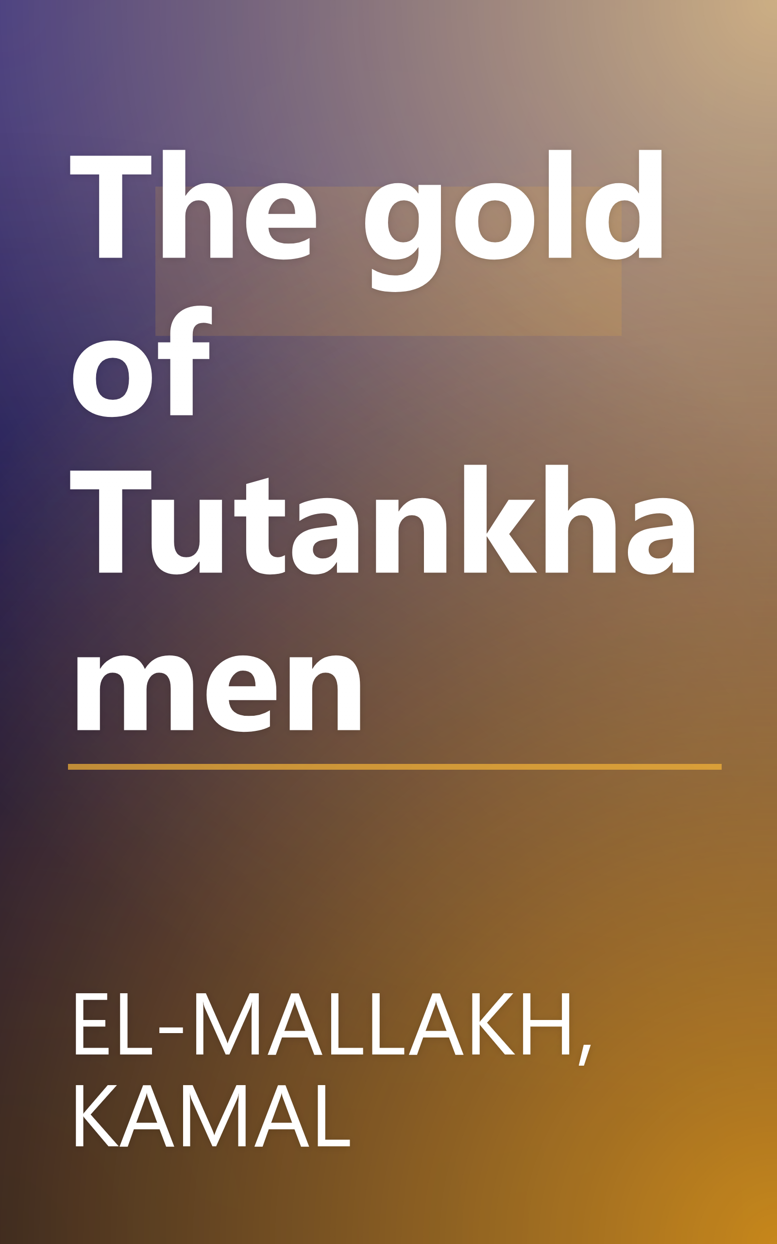 The gold of Tutankhamen book cover