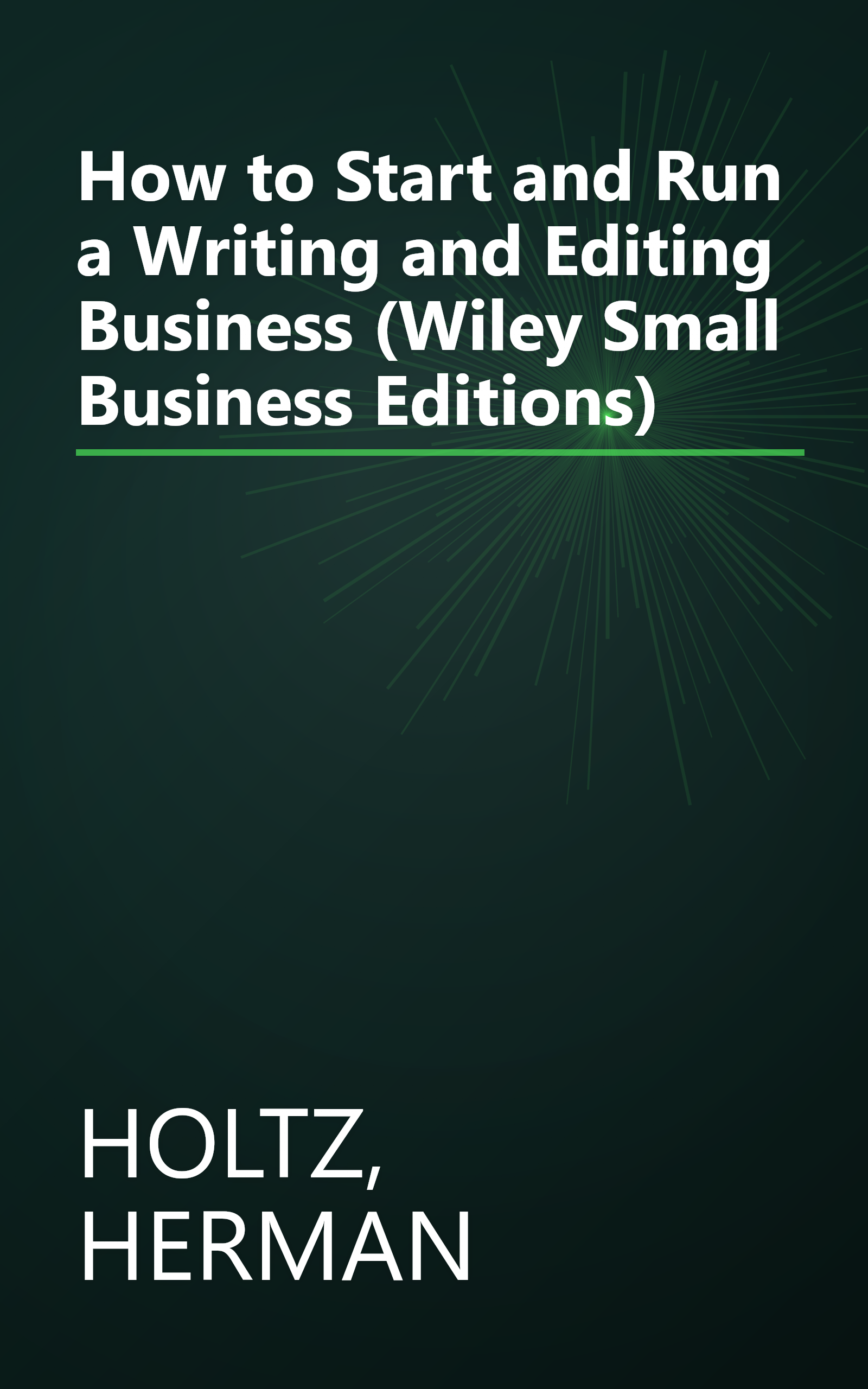 How to Start and Run a Writing and Editing Business (Wiley Small Business Editions) book cover
