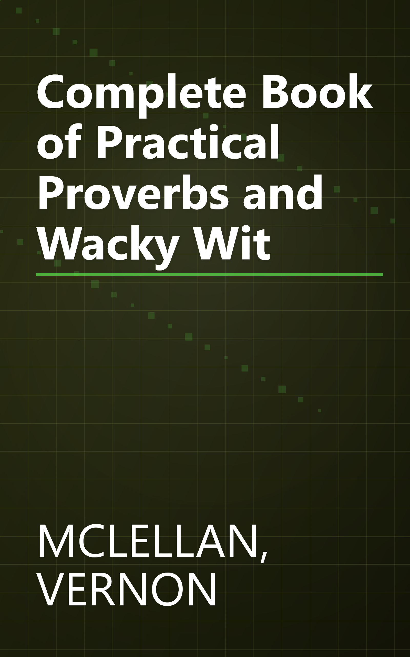 Complete Book of Practical Proverbs and Wacky Wit book cover