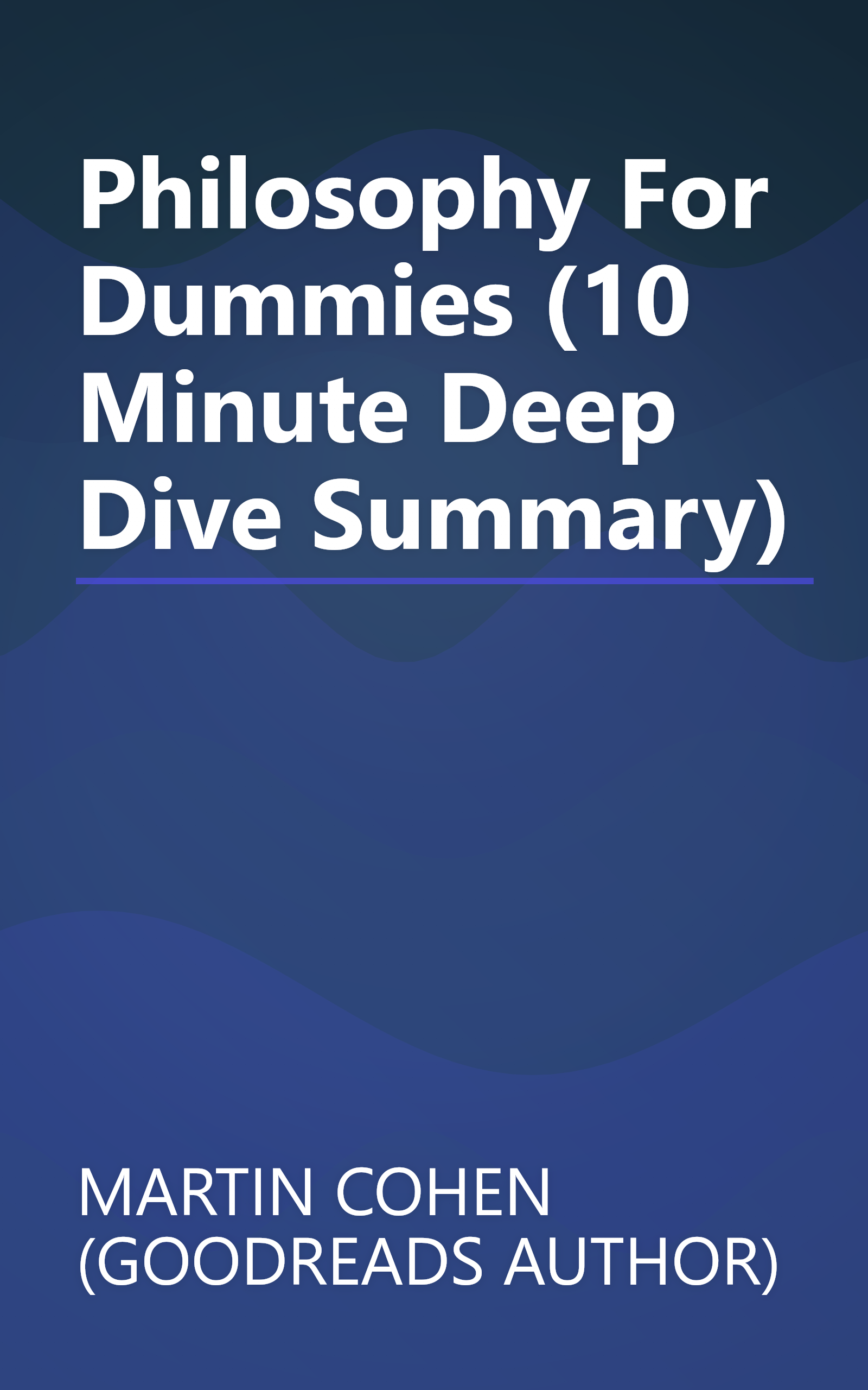 Philosophy For Dummies (10 Minute   Deep Dive Summary) book cover