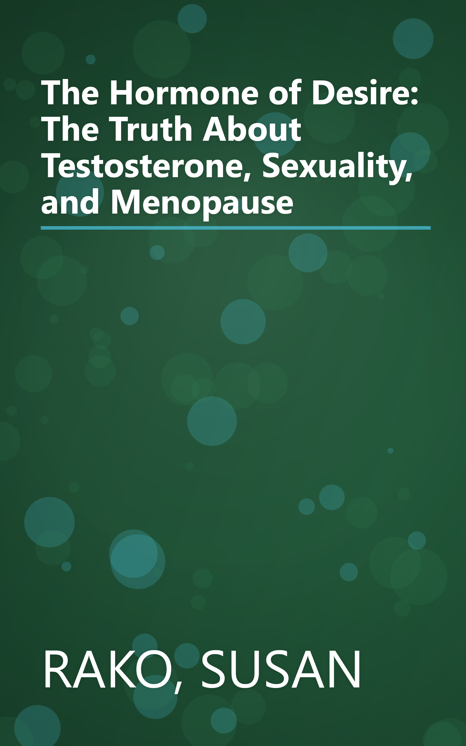 The Hormone of Desire: The Truth About Testosterone, Sexuality, and Menopause book cover