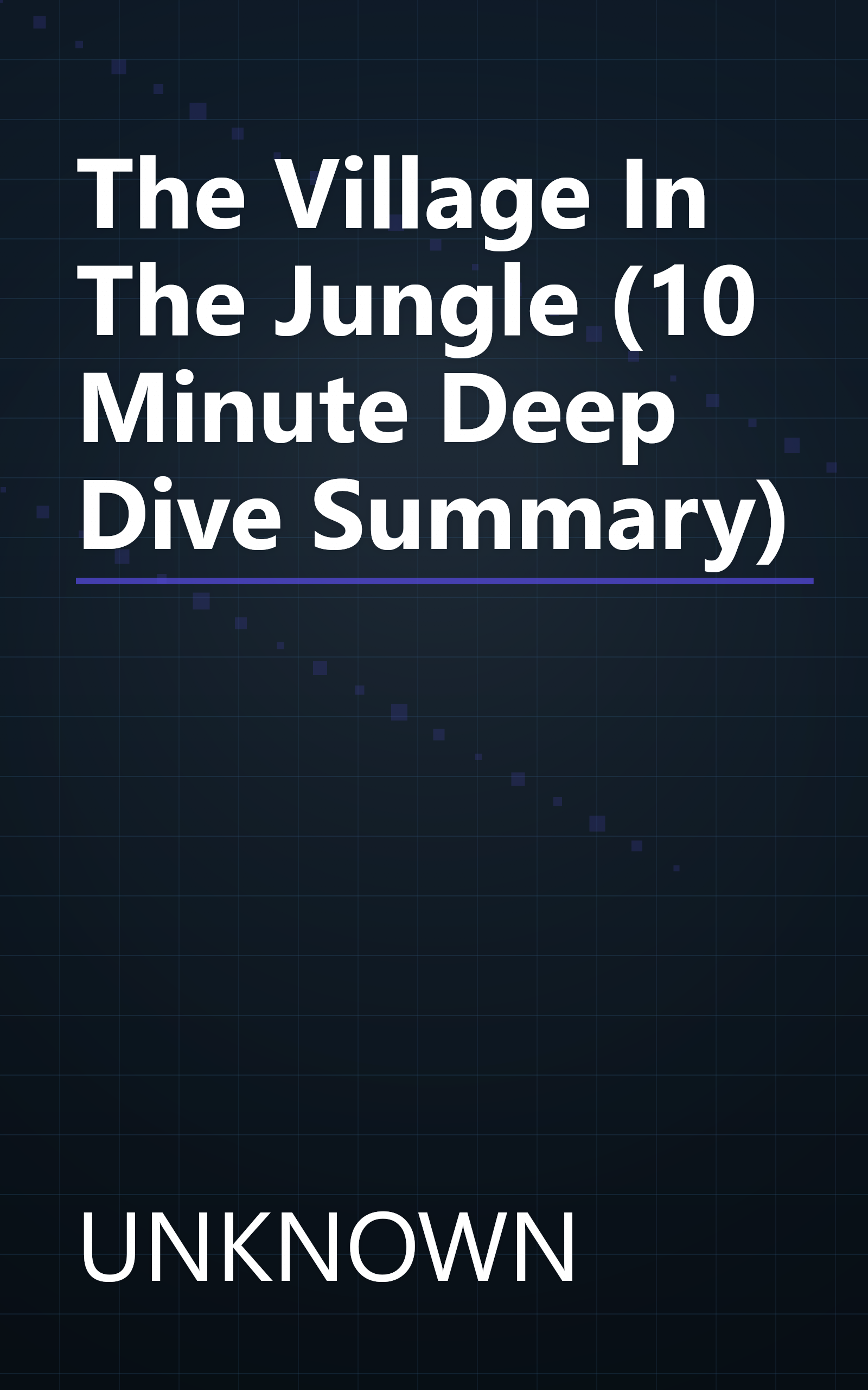 The Village In The Jungle (10 Minute   Deep Dive Summary) book cover