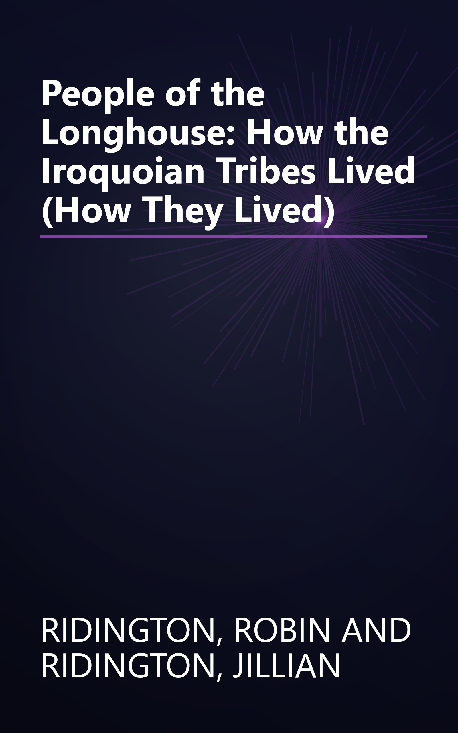 People of the Longhouse: How the Iroquoian Tribes Lived (How They Lived) book cover