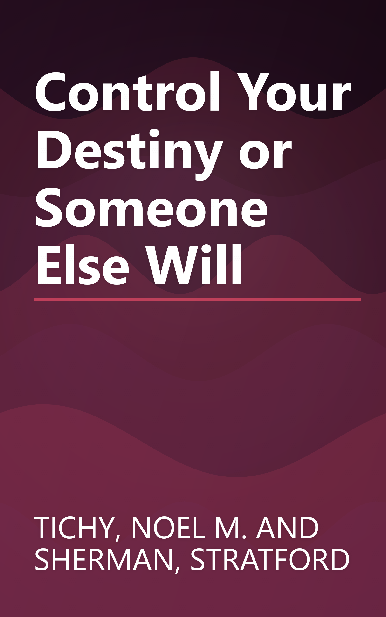 Control Your Destiny or Someone Else Will book cover
