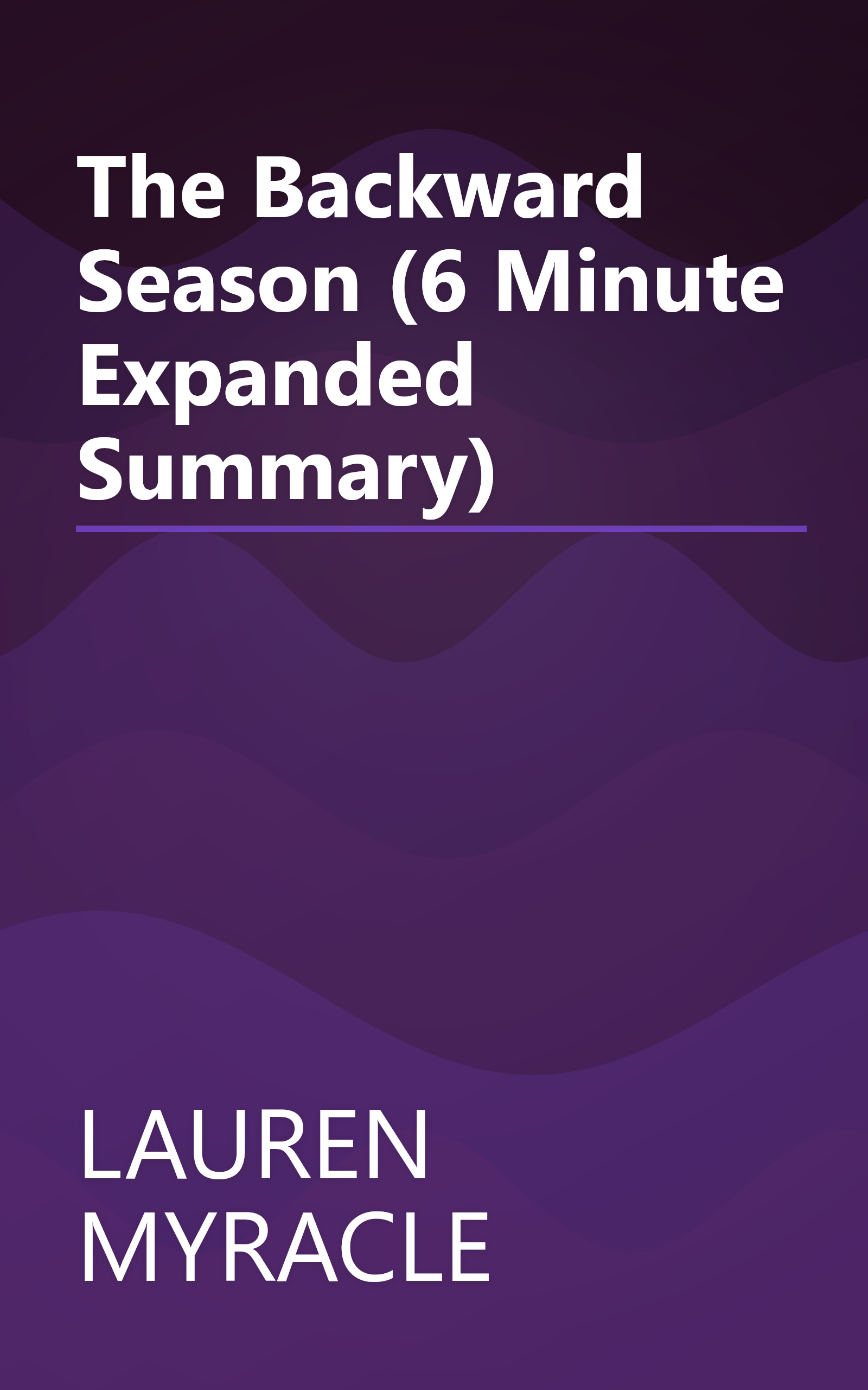 The Backward Season (6 Minute   Expanded Summary) book cover
