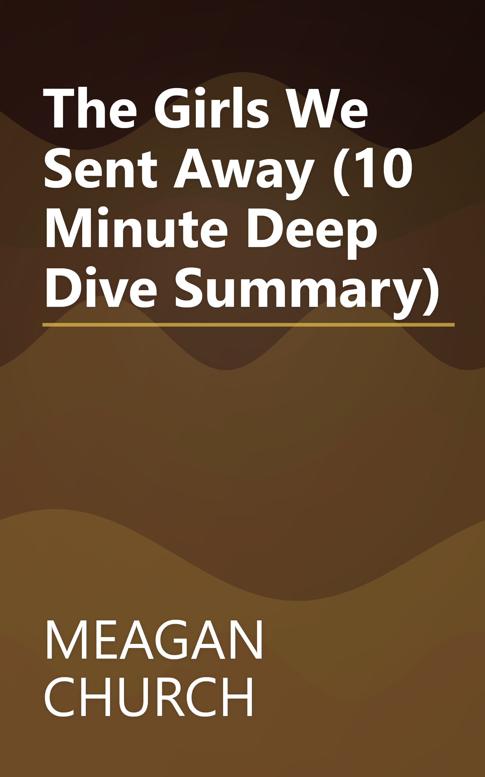 The Girls We Sent Away (10 Minute   Deep Dive Summary) book cover