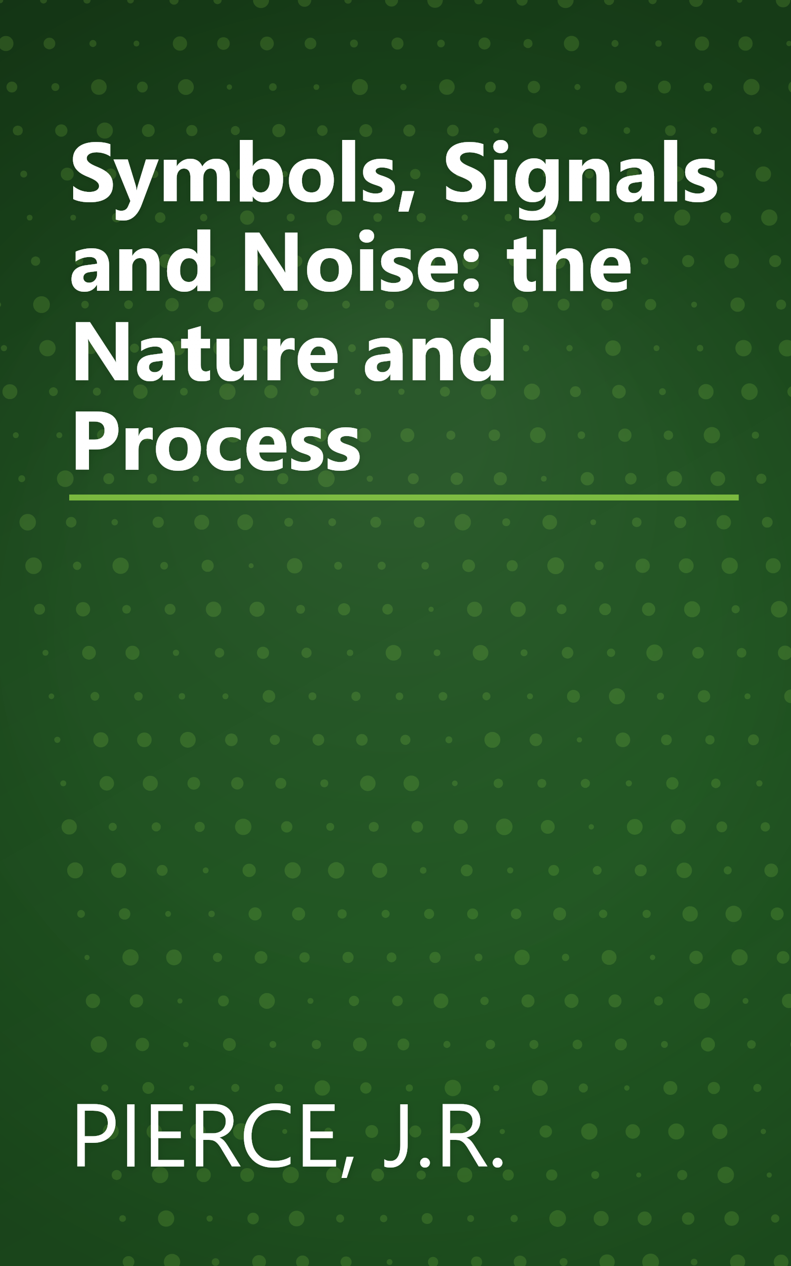 Symbols, Signals and Noise: the Nature and Process book cover