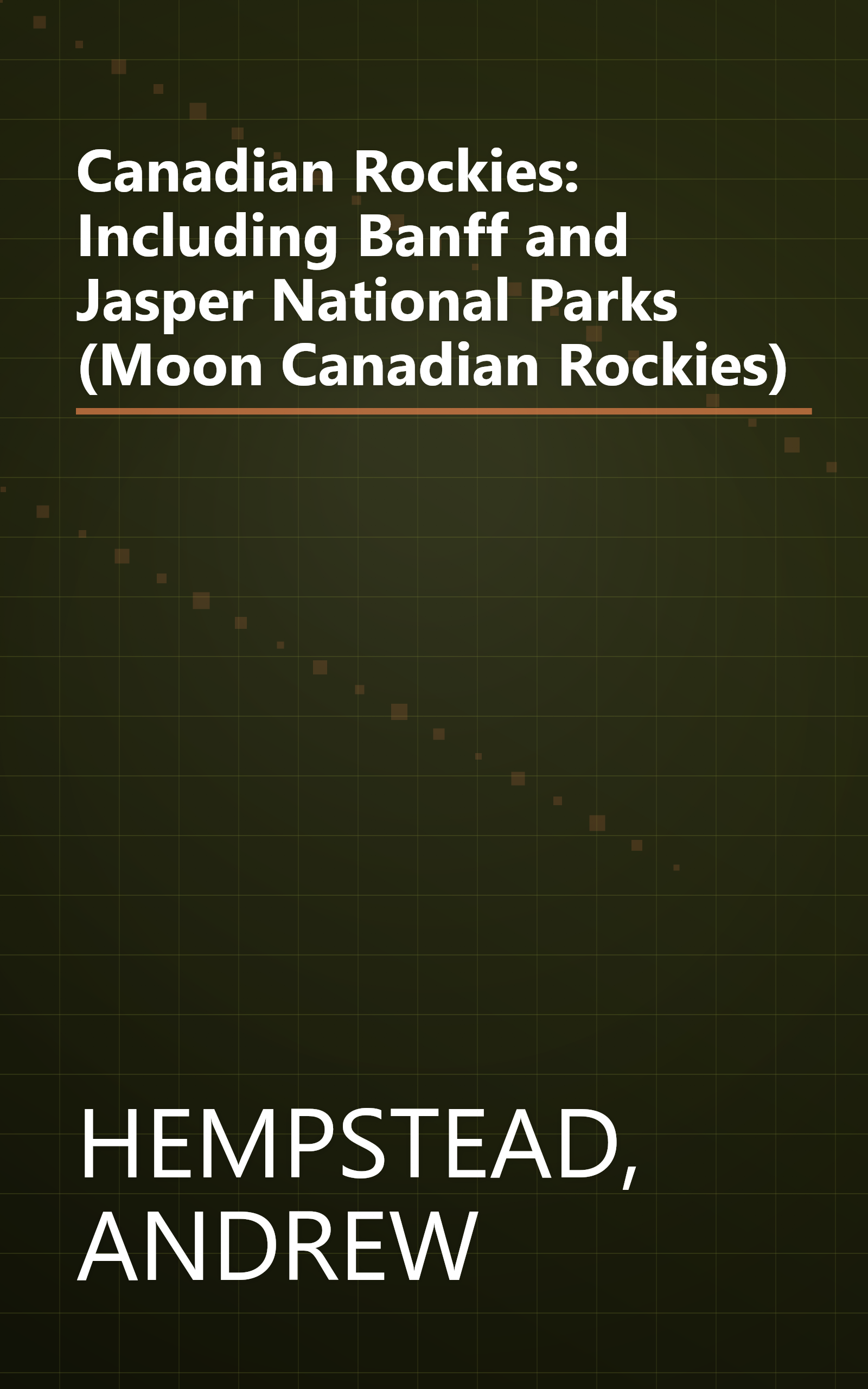 Canadian Rockies: Including Banff and Jasper National Parks (Moon Canadian Rockies) book cover